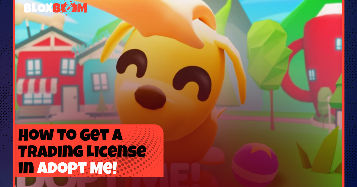How to Get a Trading License in Adopt Me!