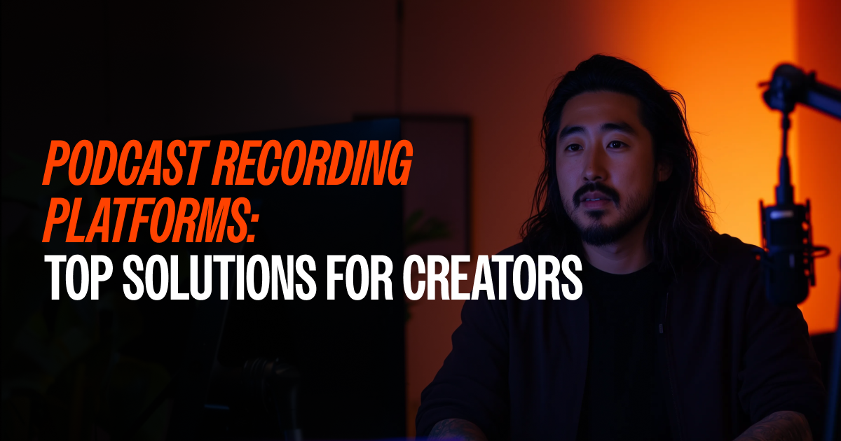 Podcast Recording Platforms: Top Solutions for Creators