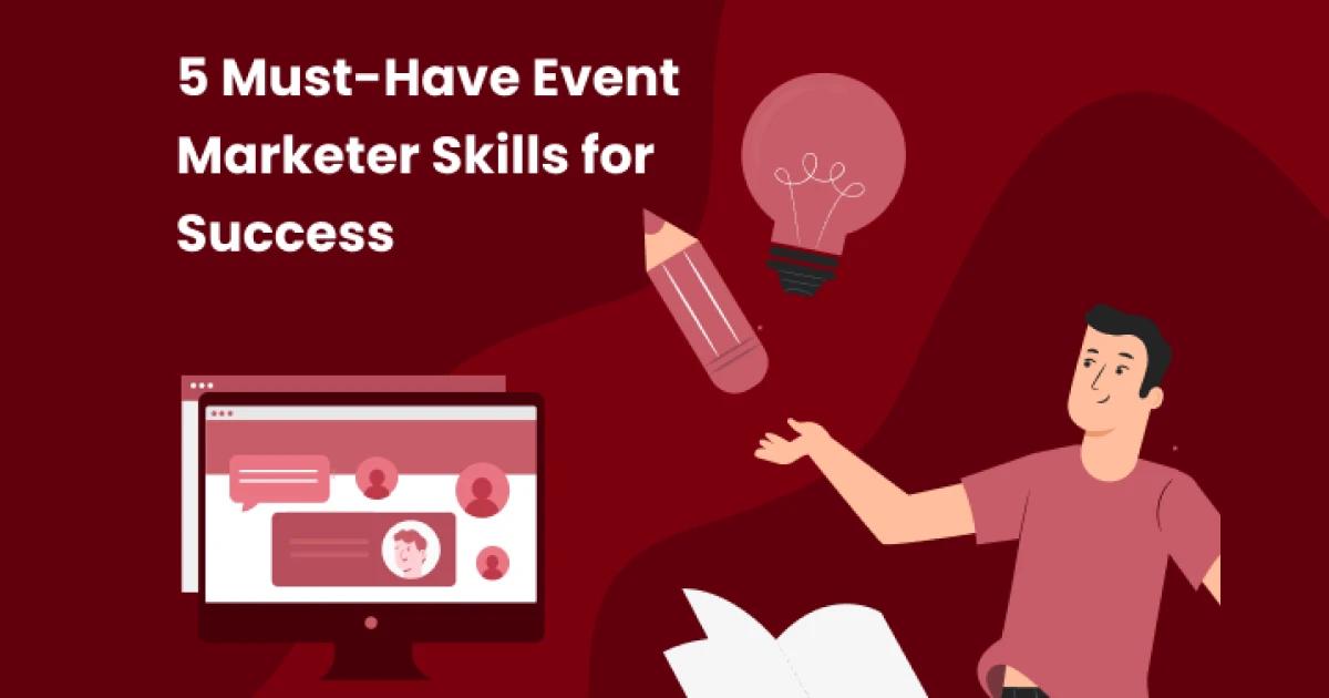 The Event Marketer of Tomorrow: 5 Must-Have Skills