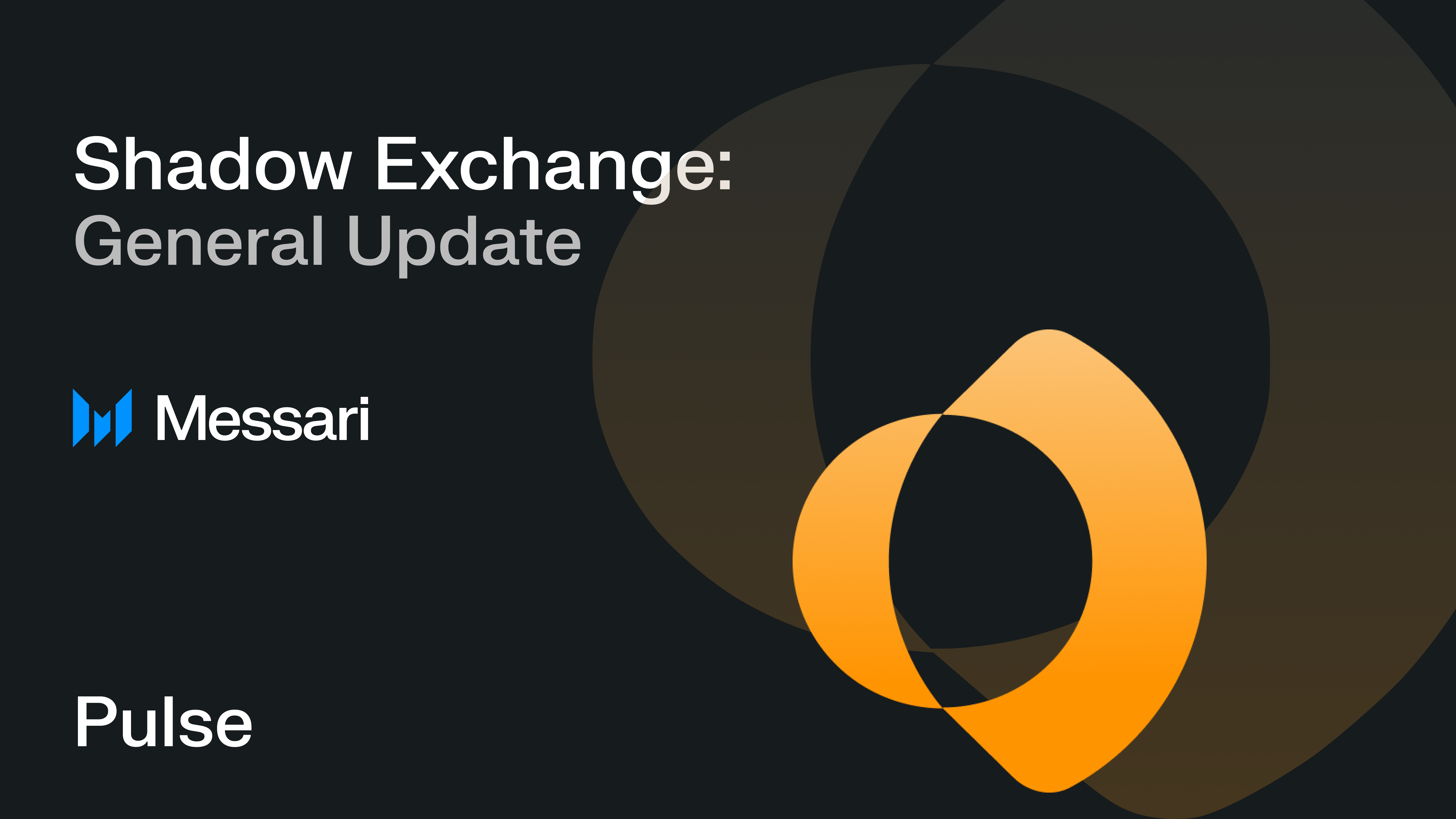Shadow Exchange Pulse: General Update | Messari