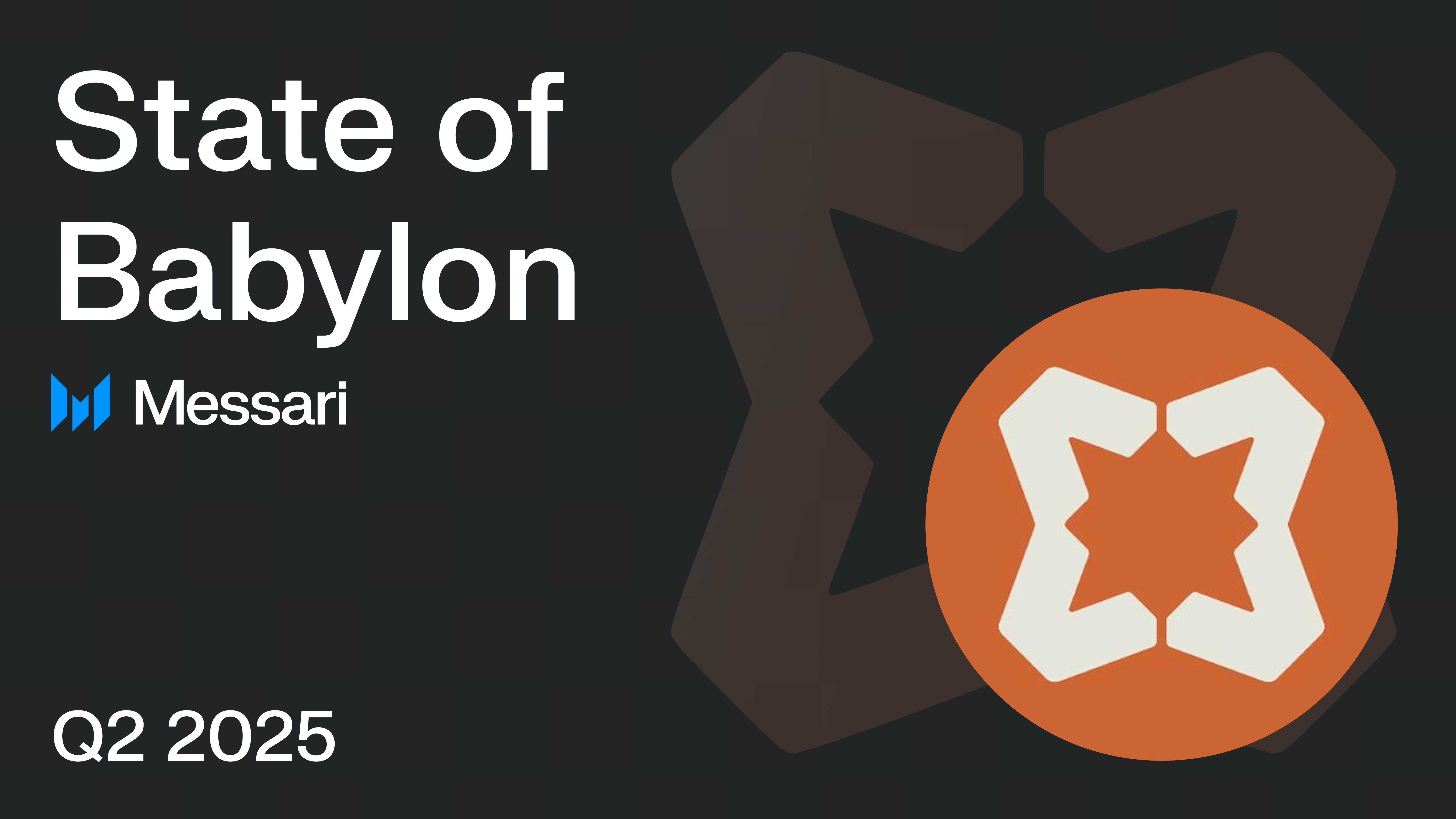 State of Babylon Q2 2025 | Messari