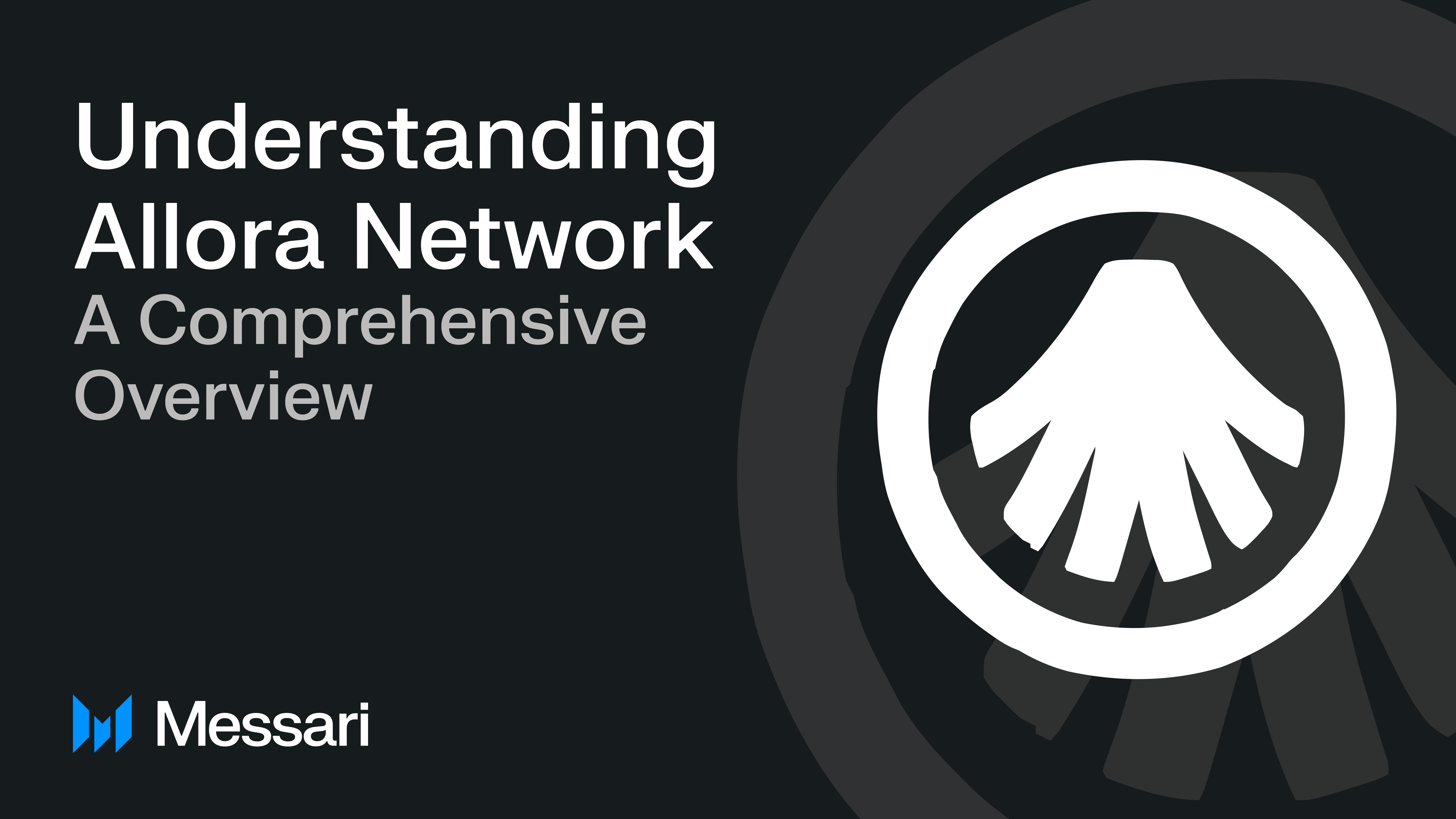 Understanding Allora Network: A Comprehensive Overview | Messari