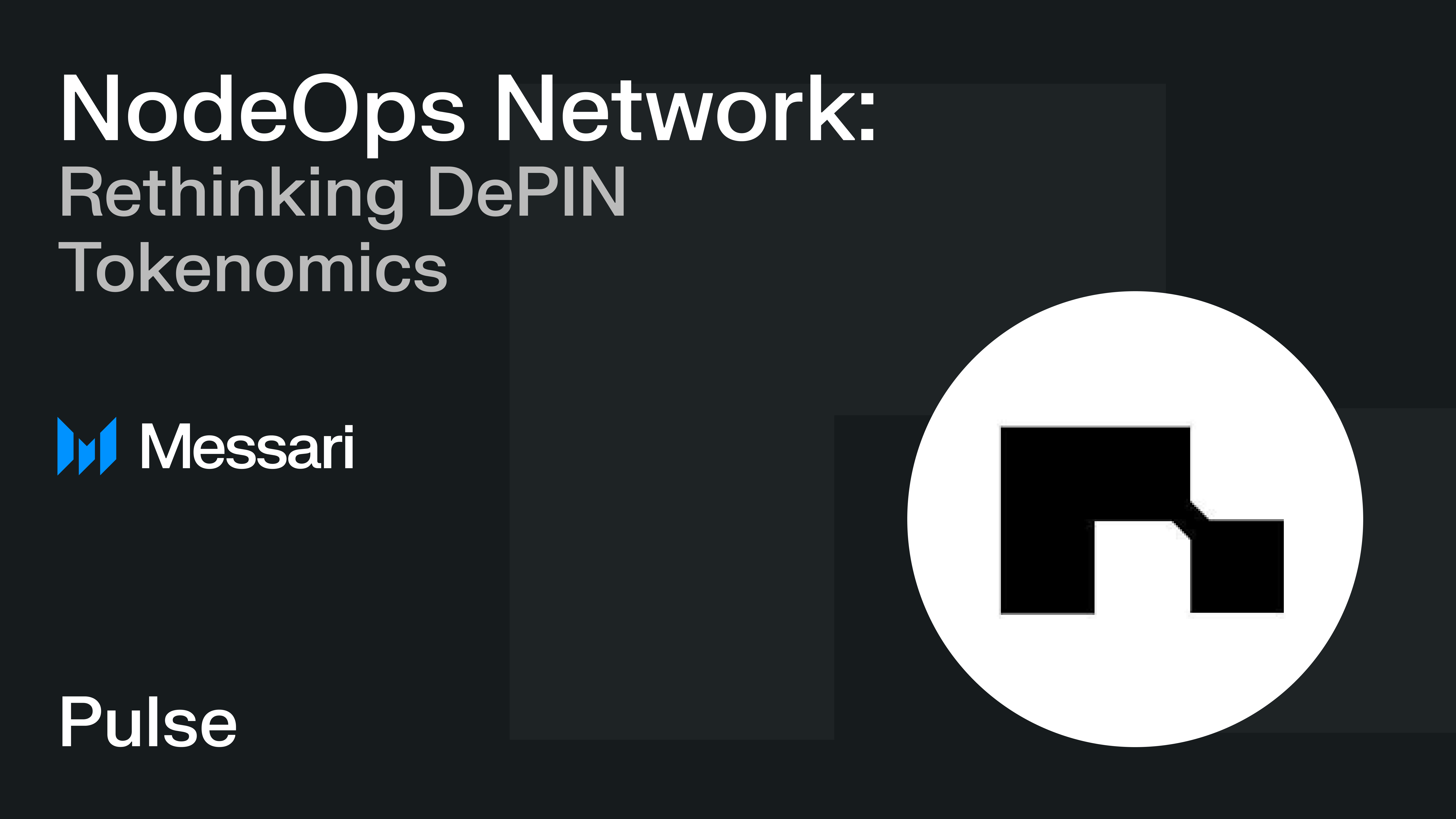 NodeOps Network: Rethinking DePIN Tokenomics | Messari