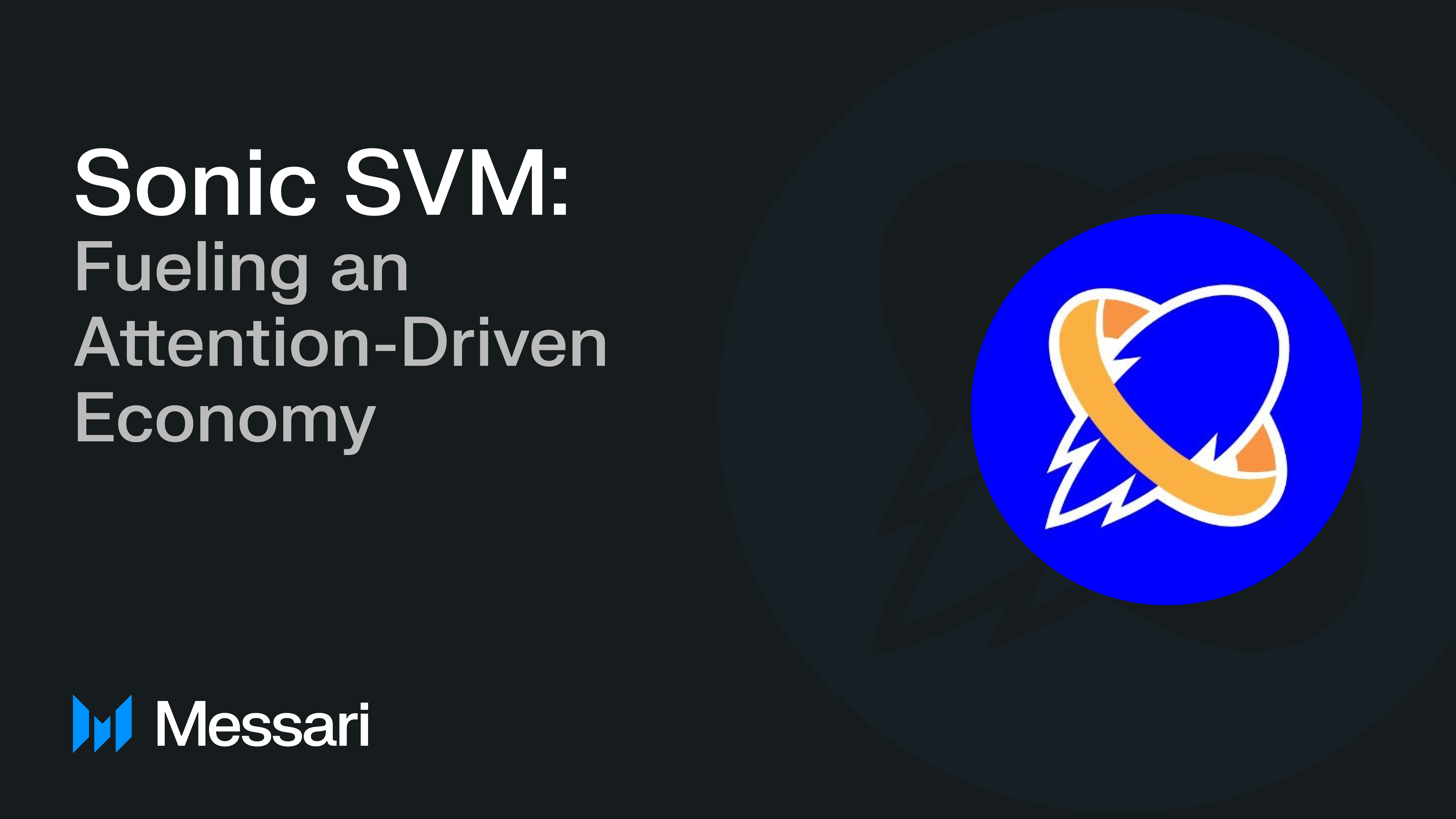 Sonic SVM: Fueling an Attention-Driven Economy | Messari