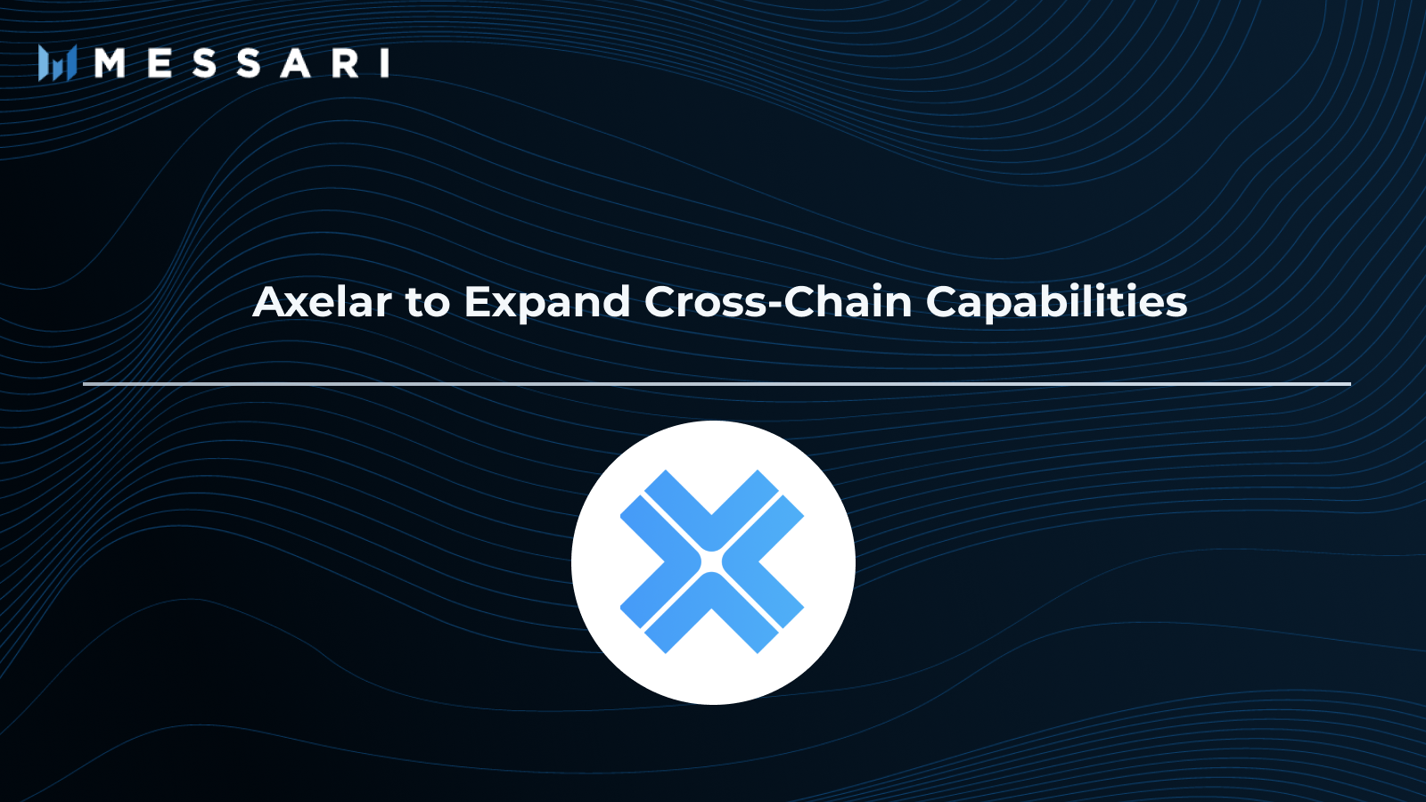 Axelar to Expand Cross-Chain Capabilities | Messari