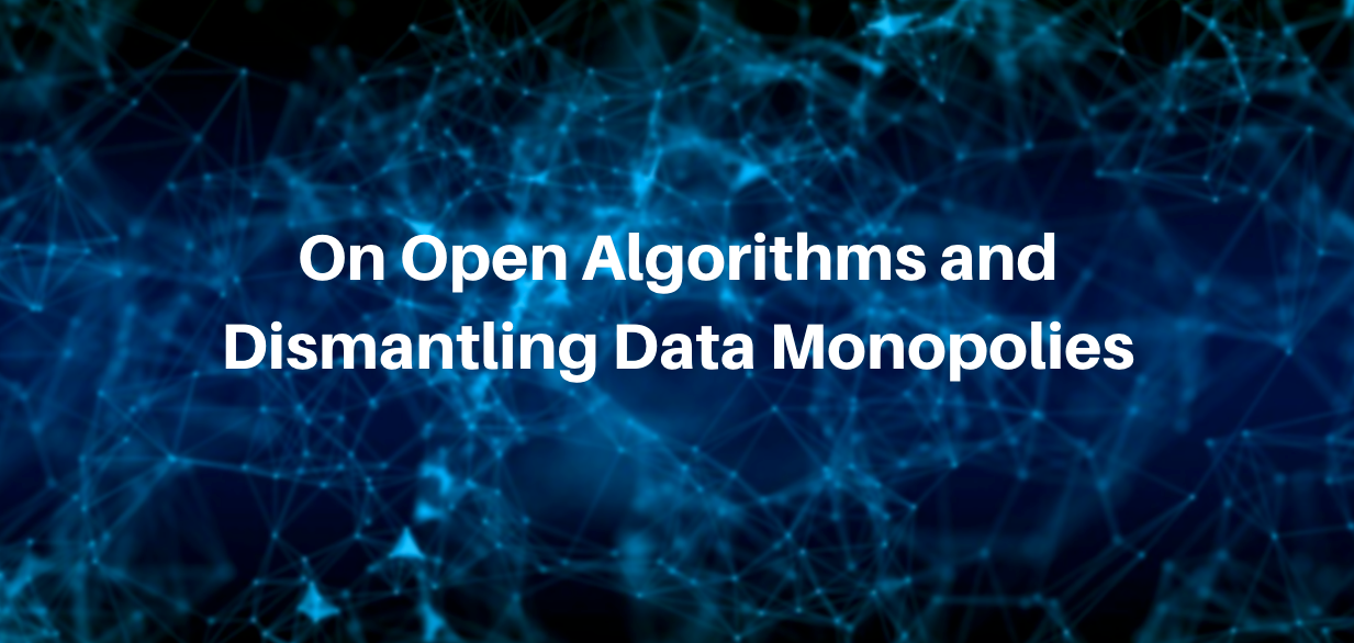 On Open Algorithms and Dismantling Data Monopolies | Messari