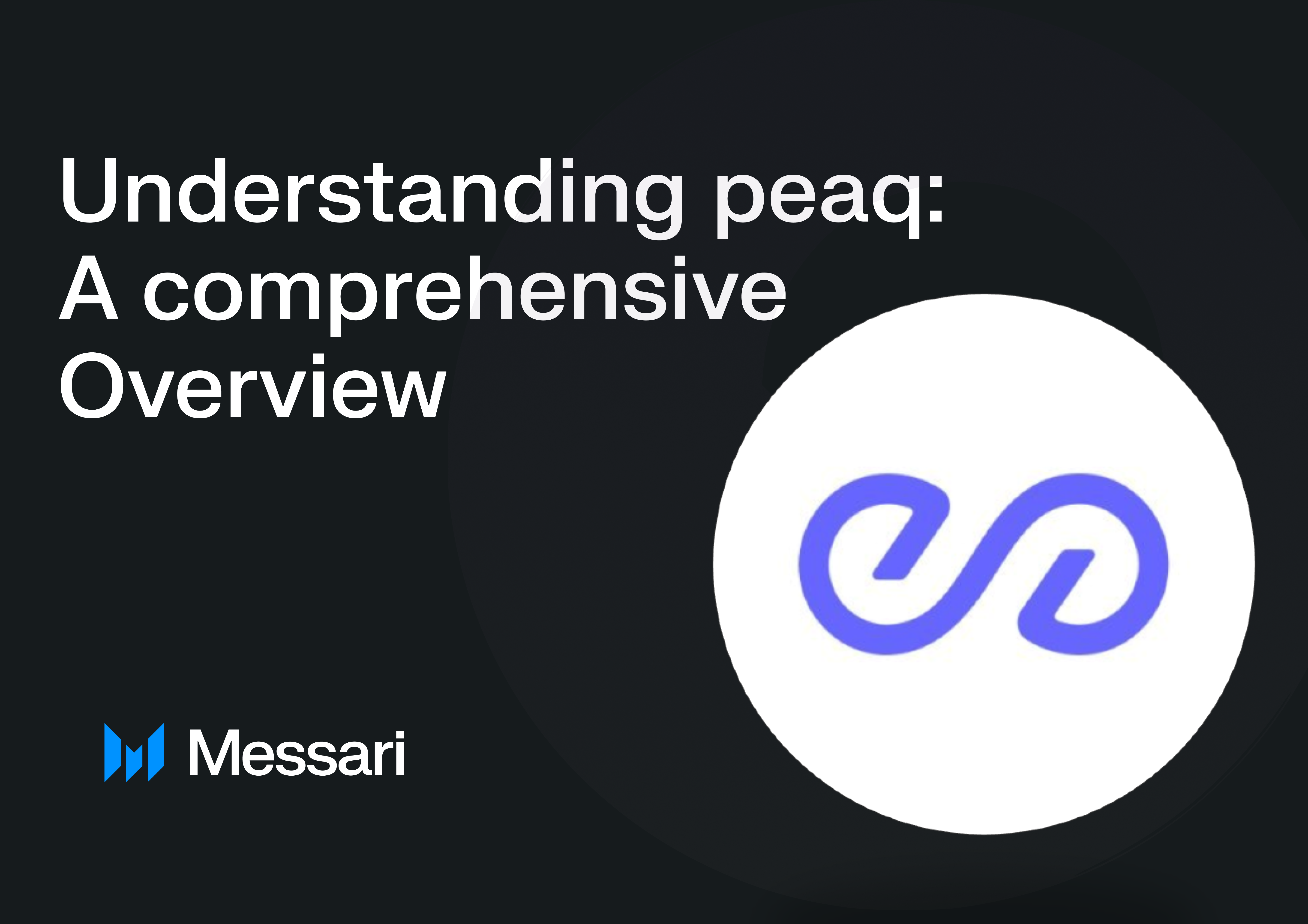 Understanding peaq: A Comprehensive Overview | Messari