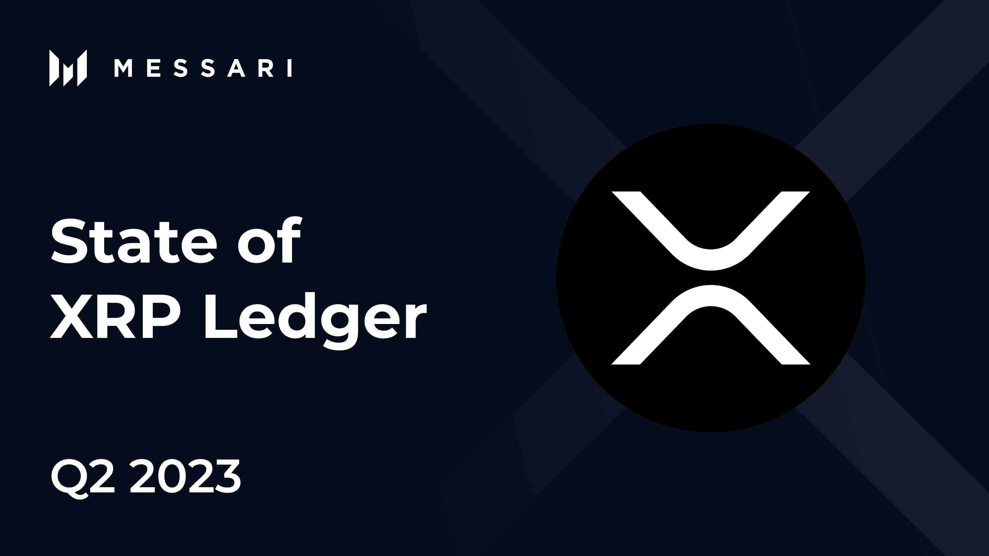 State of XRP Ledger Q2 2023 | Messari