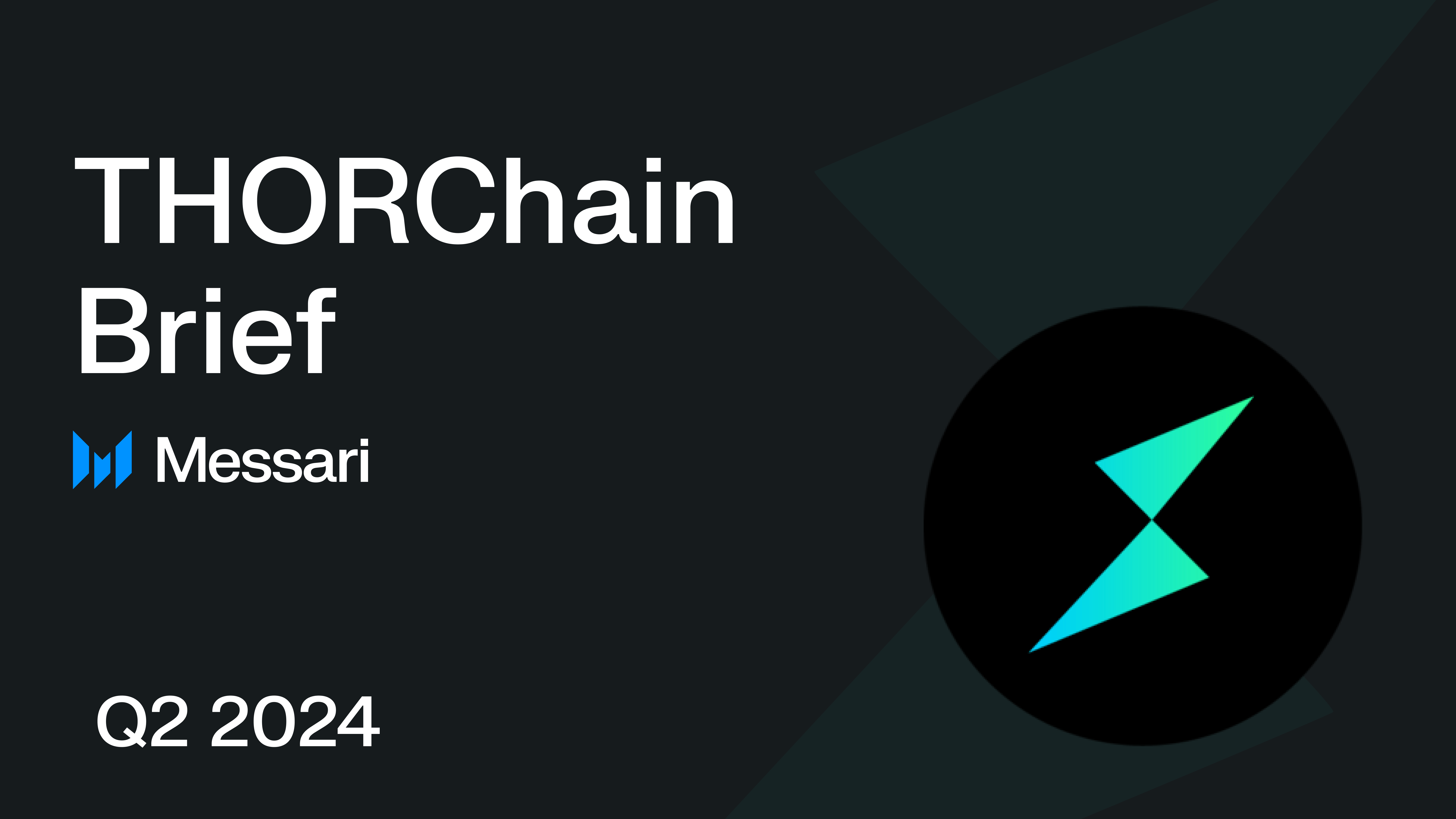 THORChain Q2'24 Brief | Messari