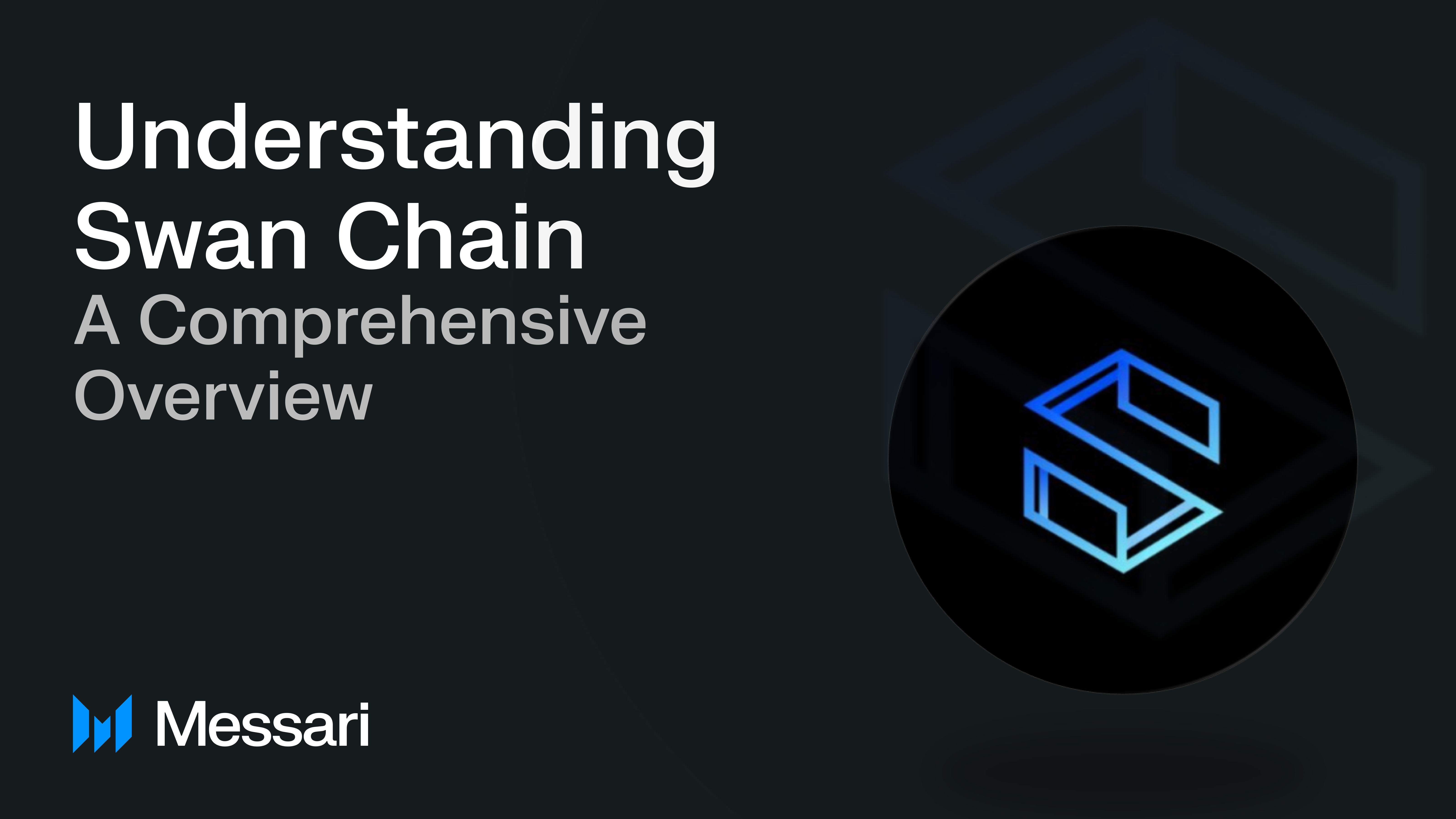Understanding Swan Chain: A Comprehensive Overview | Messari