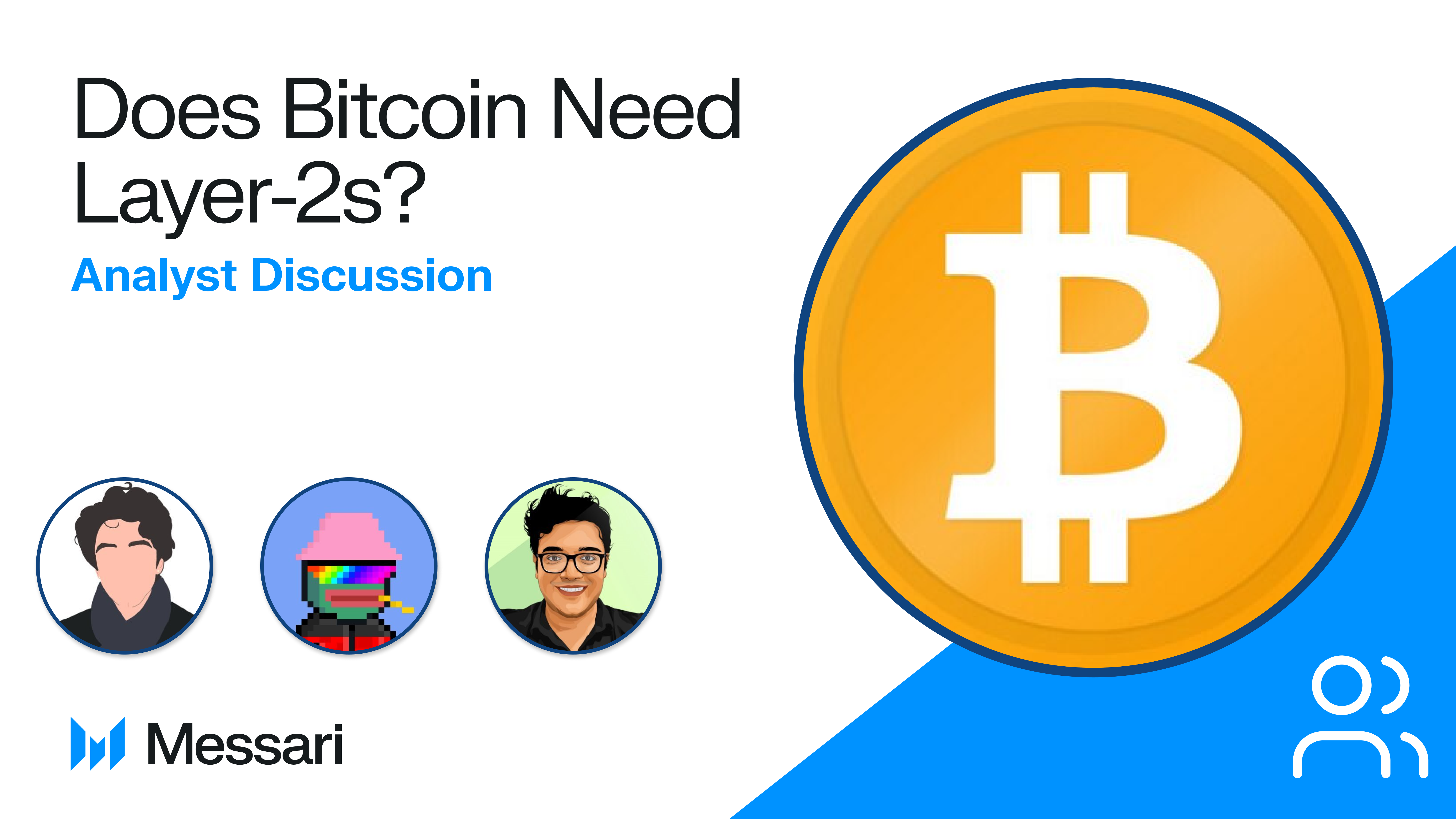 Discussion: Does Bitcoin need Layer-2s? | Messari