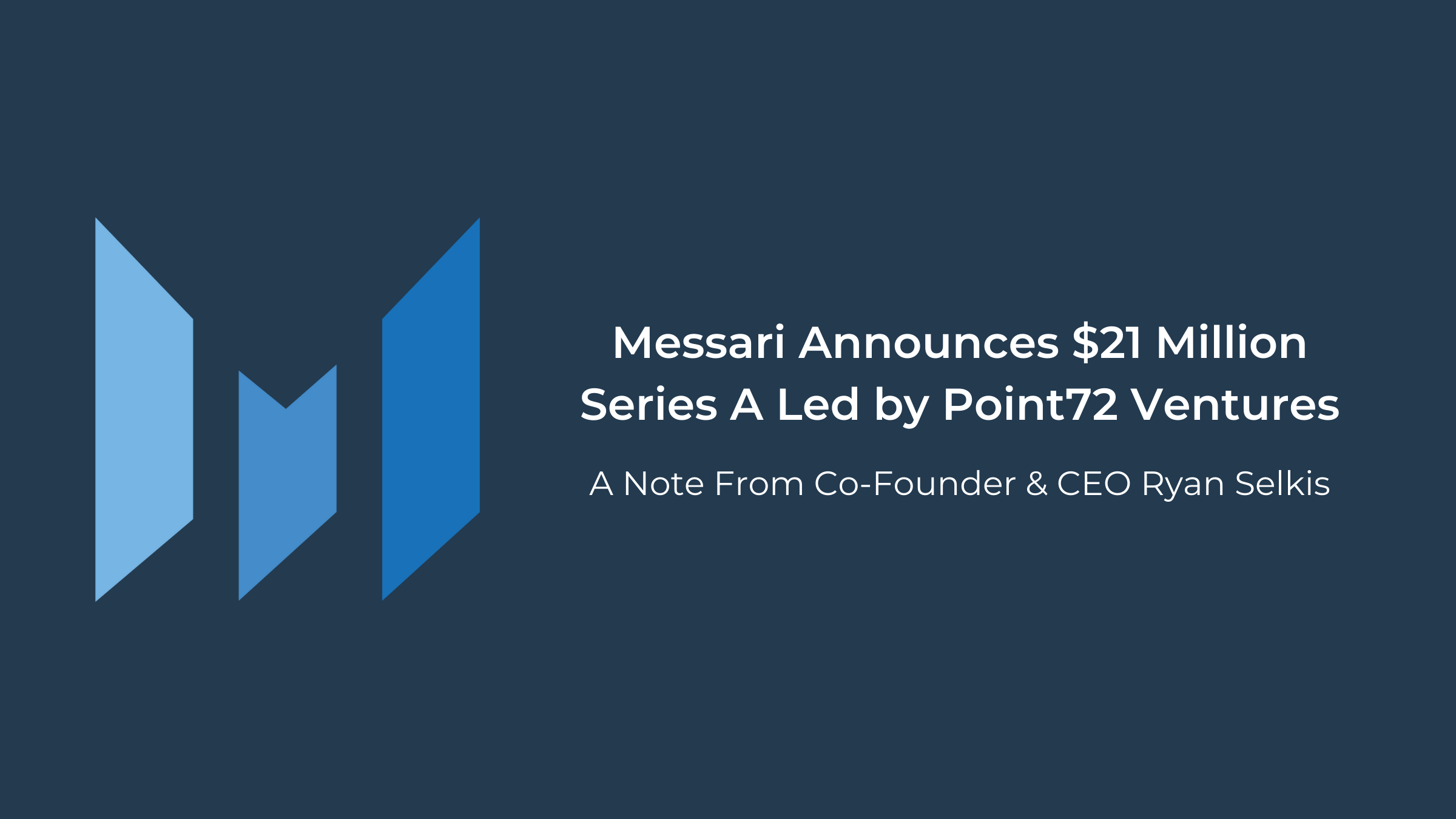 Messari Announces $21 Million Series A led by Point72 Ventures | Messari