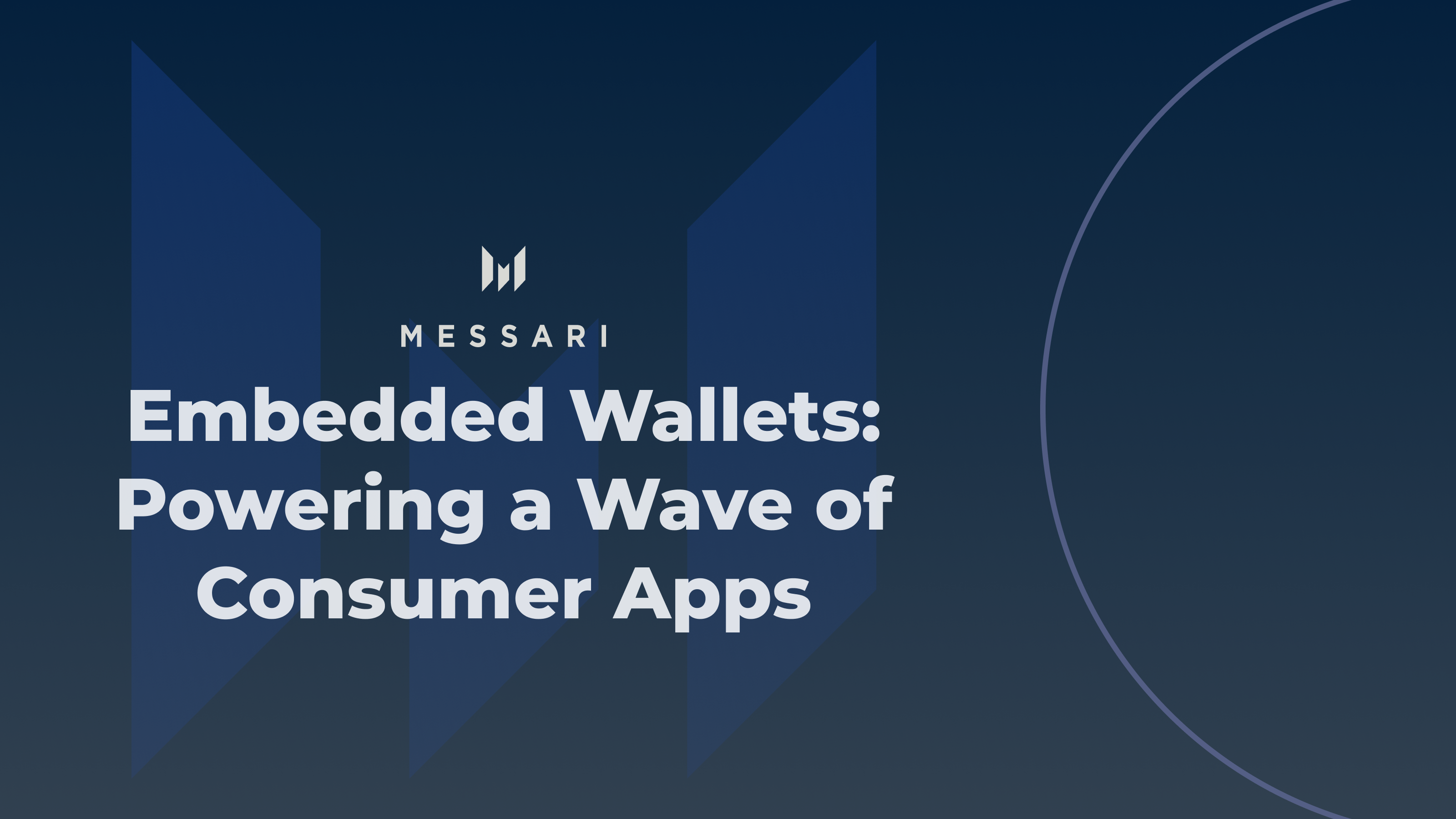 Embedded Wallets: Powering a Wave of Consumer Apps | Messari
