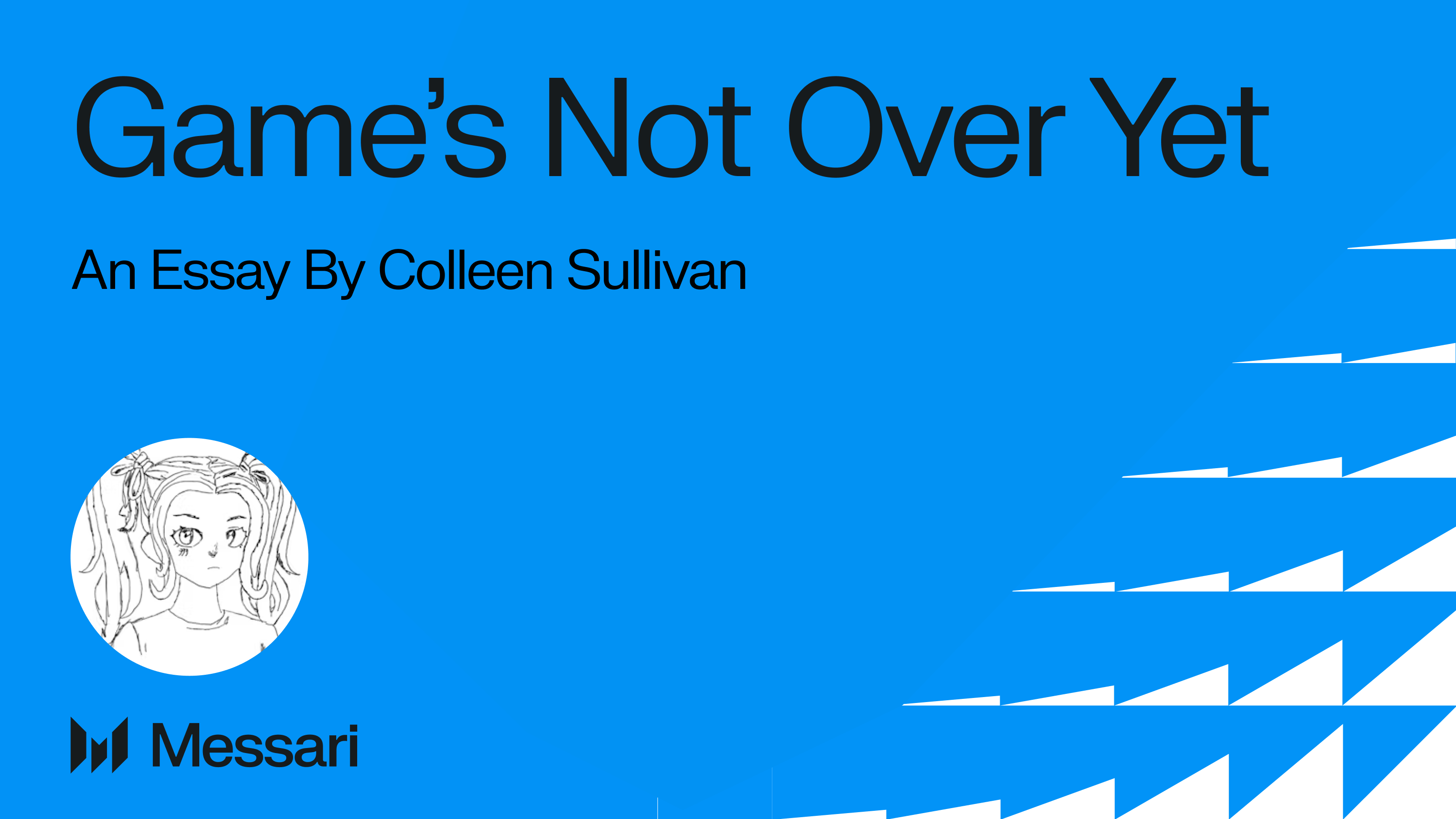 Game's Not Over Yet | Messari