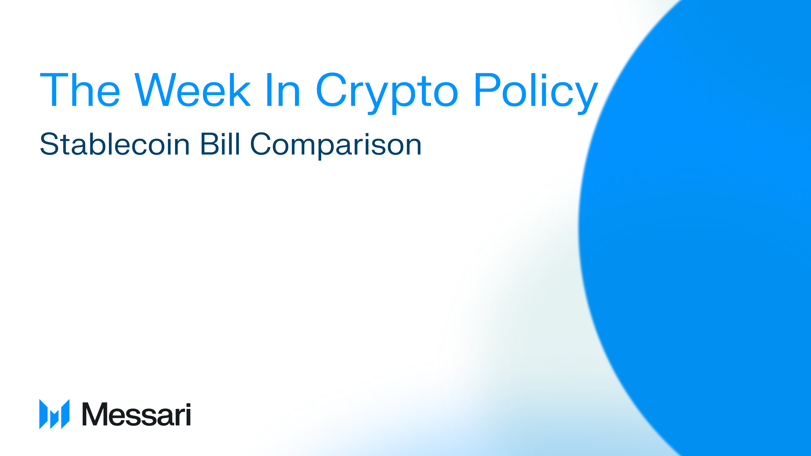 The Week in Crypto Policy: Stablecoin Bill Comparison | Messari