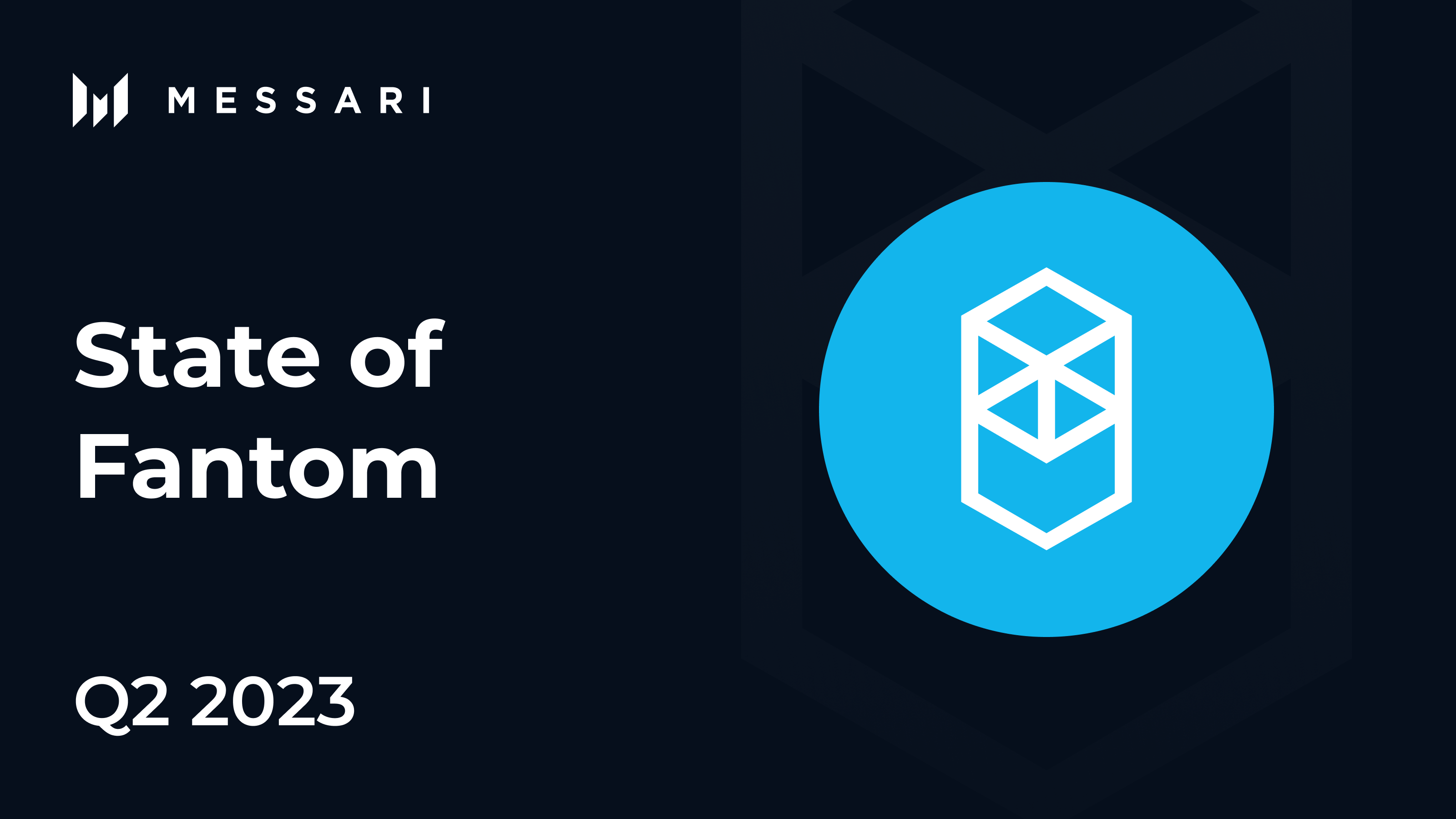 State of Fantom Q2 2023 | Messari