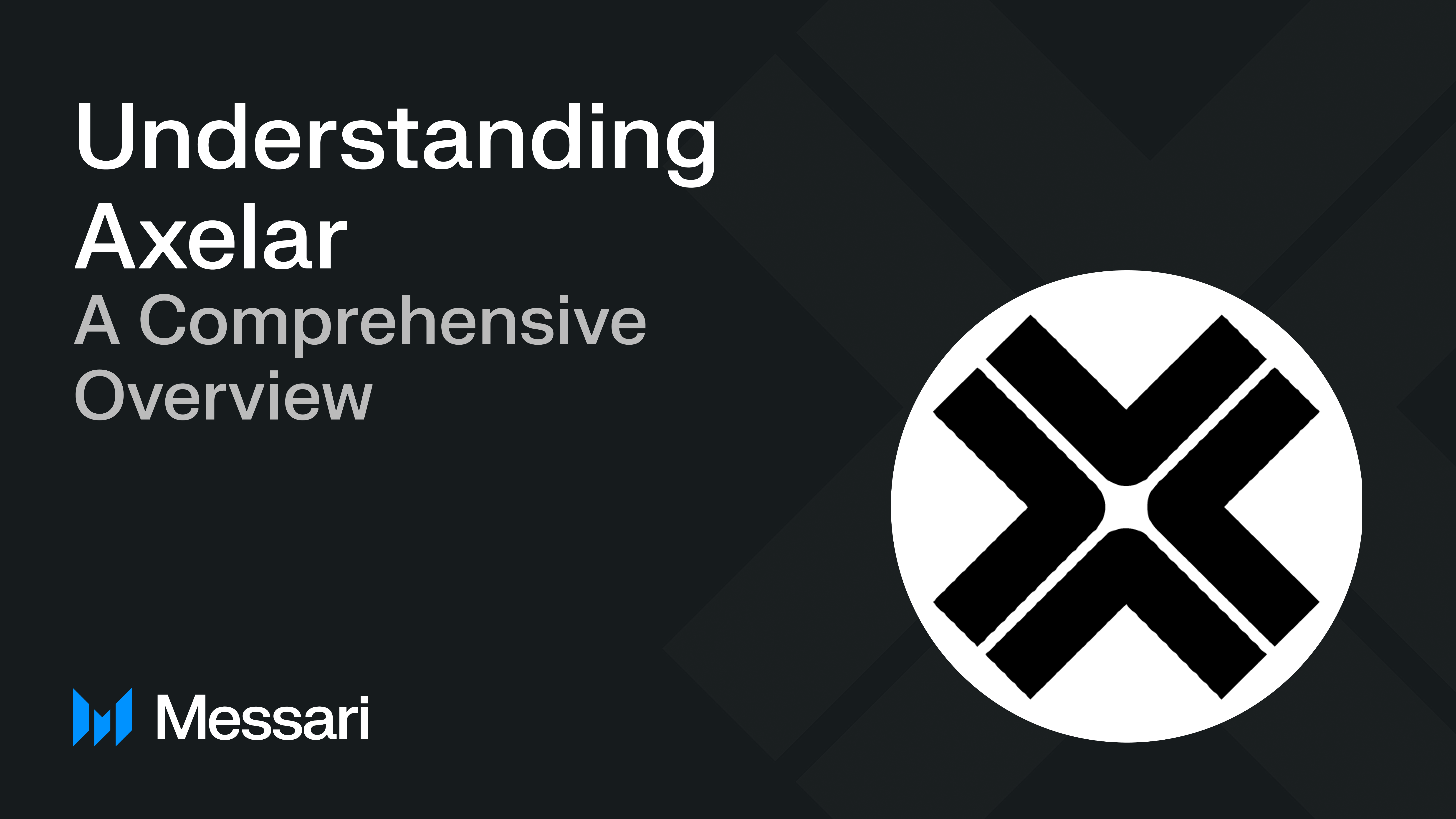 Understanding Axelar: A Comprehensive Overview | Messari