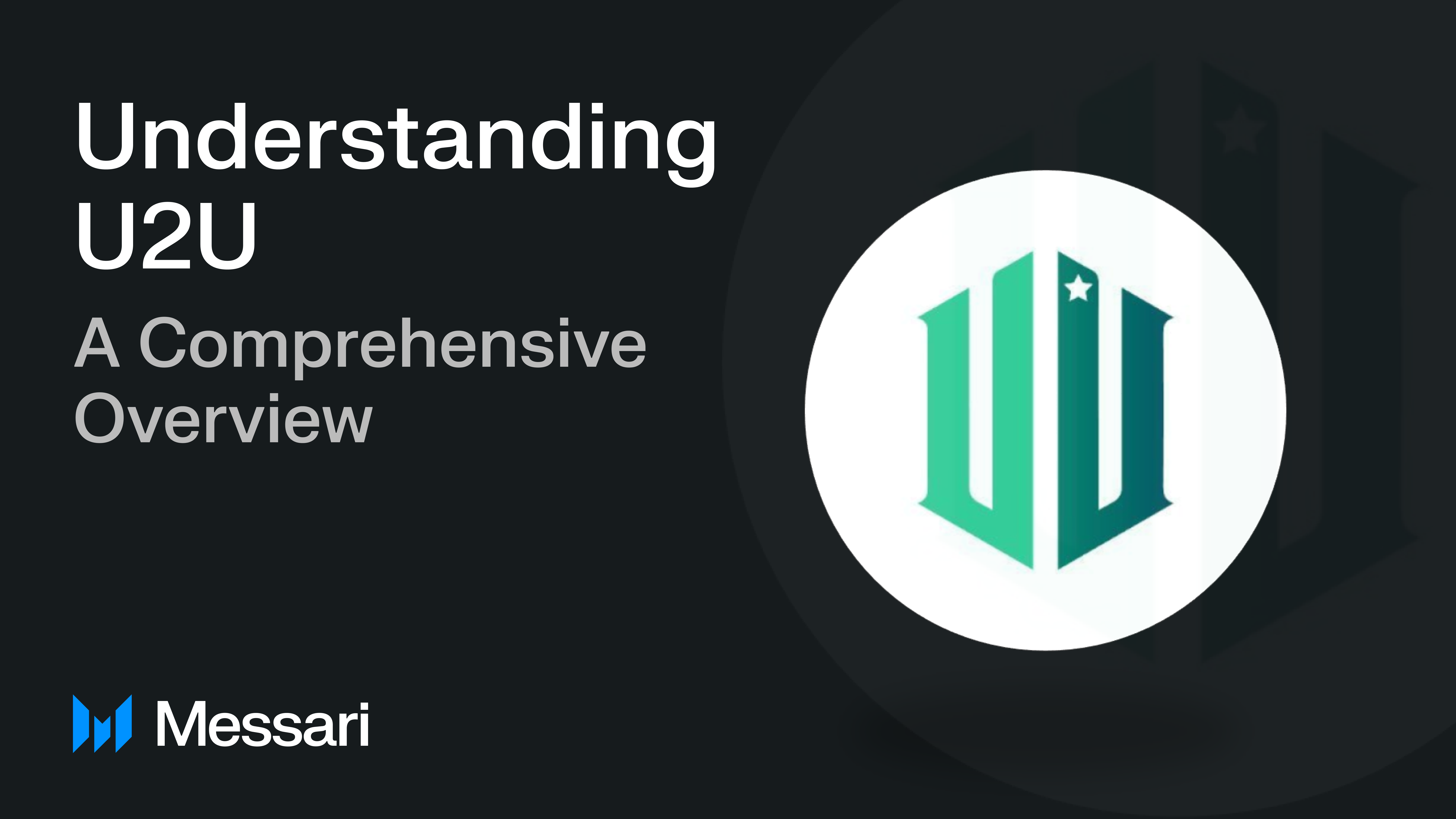 Understanding U2U: A Comprehensive Overview | Messari