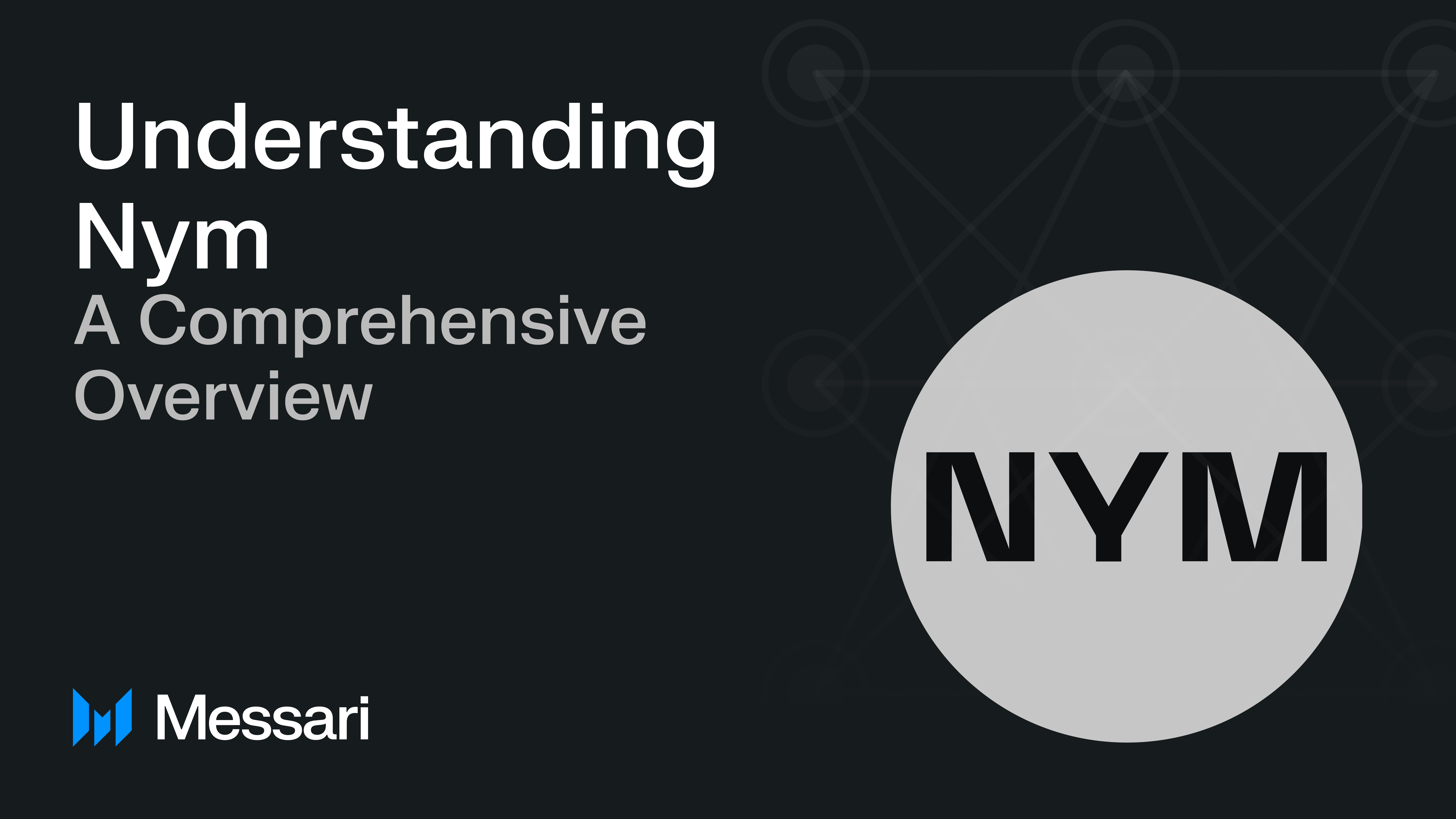 Understanding Nym: A Comprehensive Overview | Messari