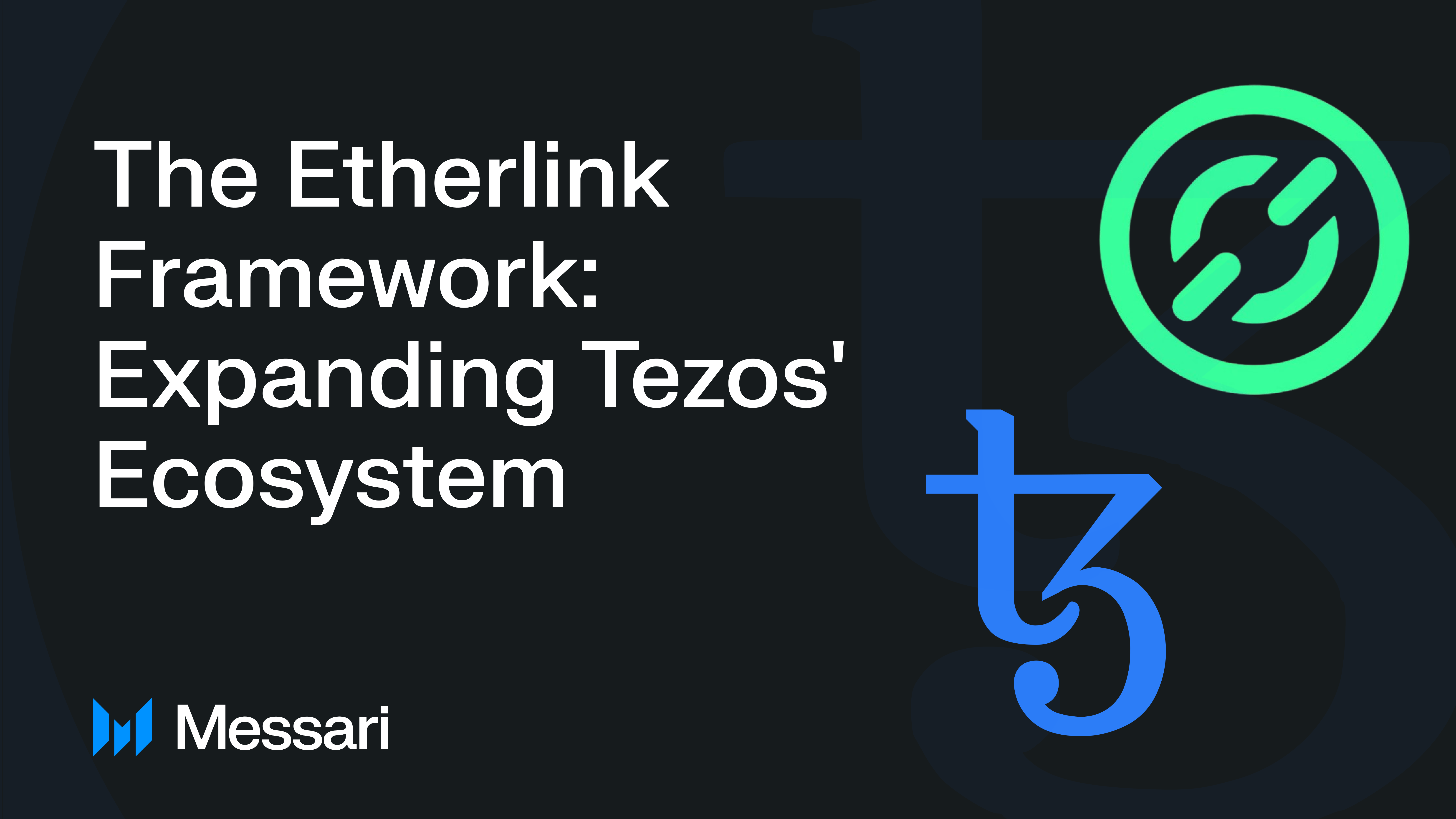 The Etherlink Framework: Expanding Tezos' Ecosystem | Messari