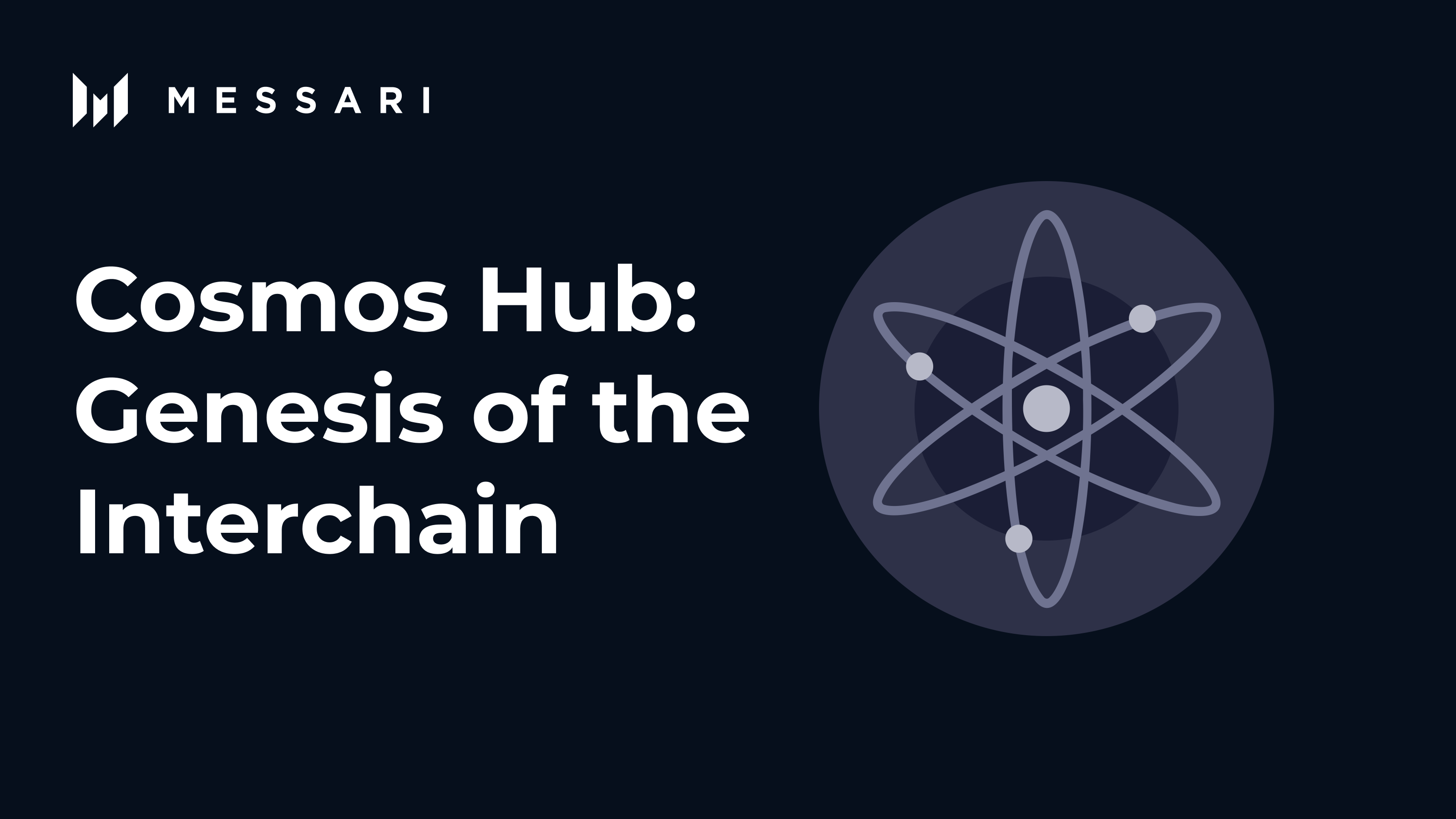 Cosmos Hub: Genesis of the Interchain | Messari