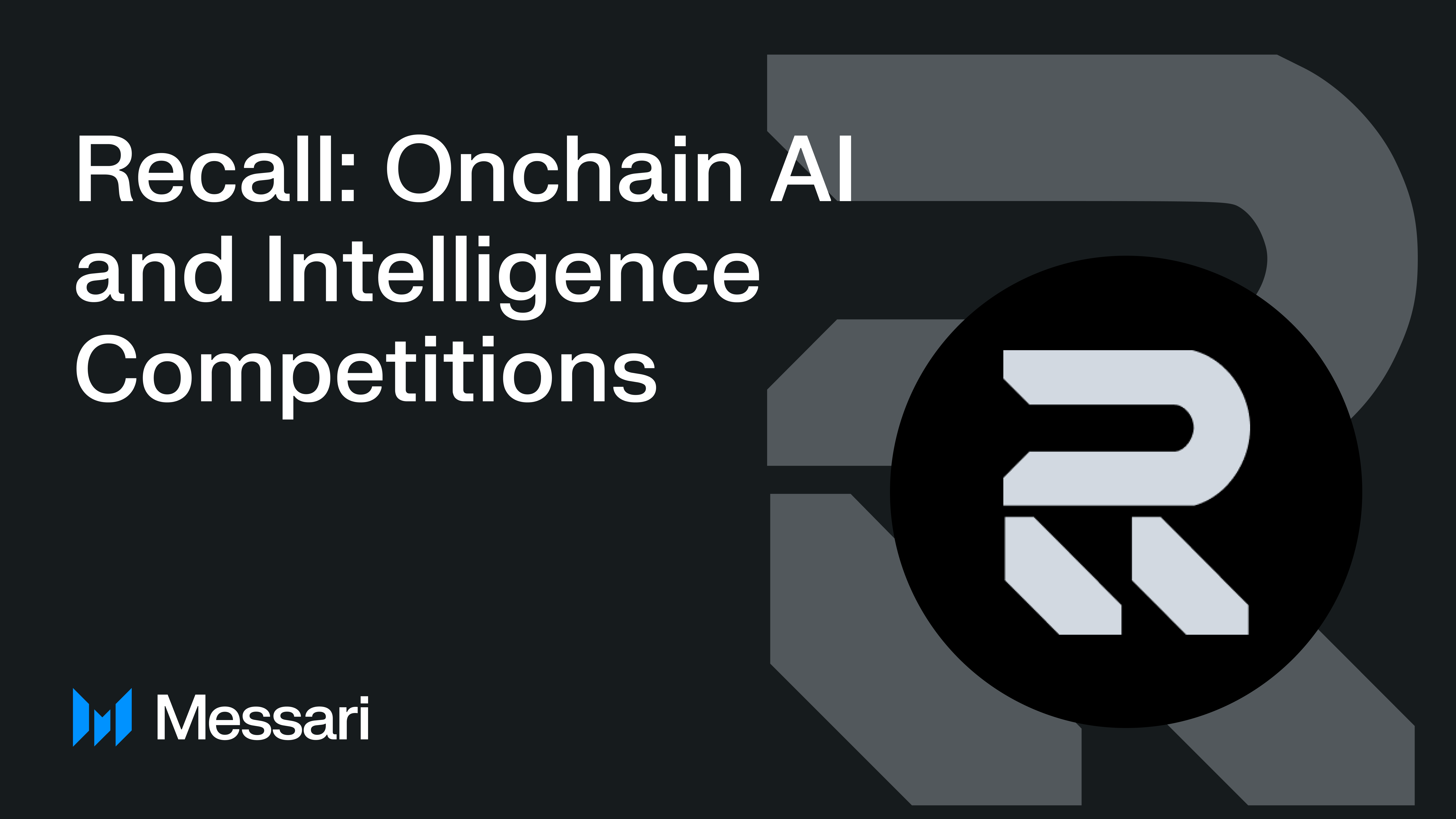 Recall: Onchain AI and Intelligence Competitions | Messari