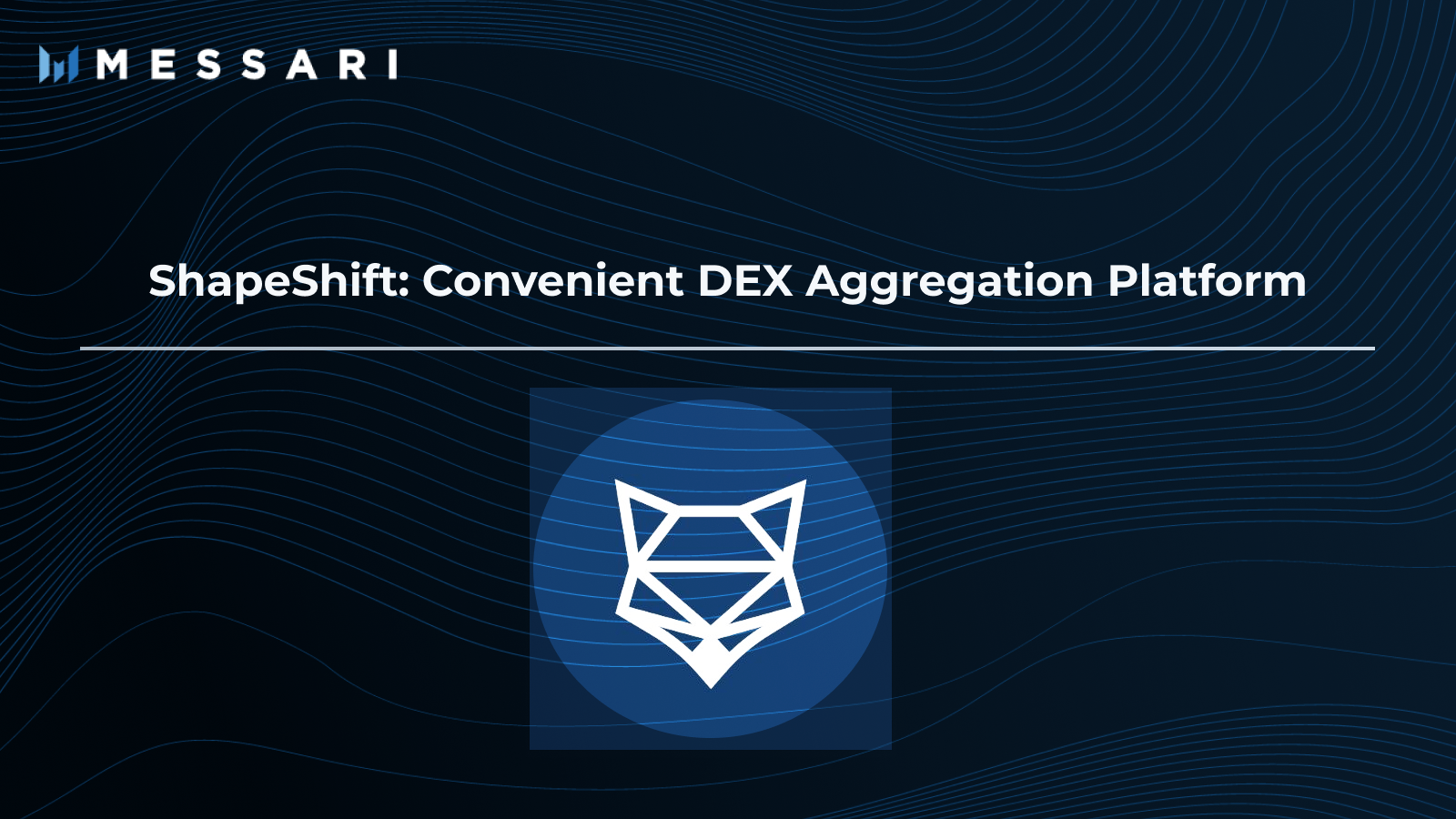 ShapeShift: Convenient DEX Aggregation Platform | Messari