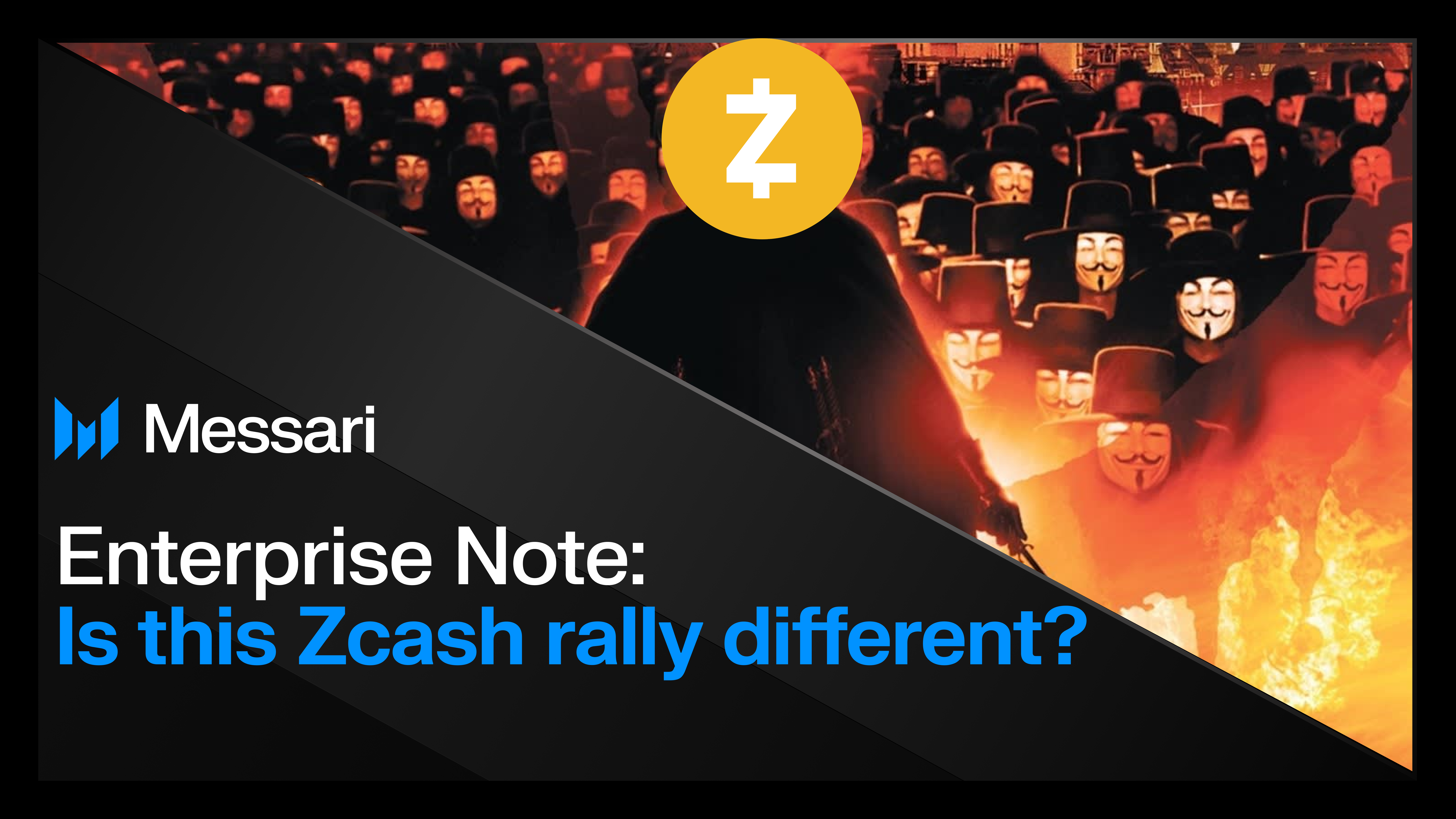 Enterprise Note: Is this Zcash rally different? | Messari