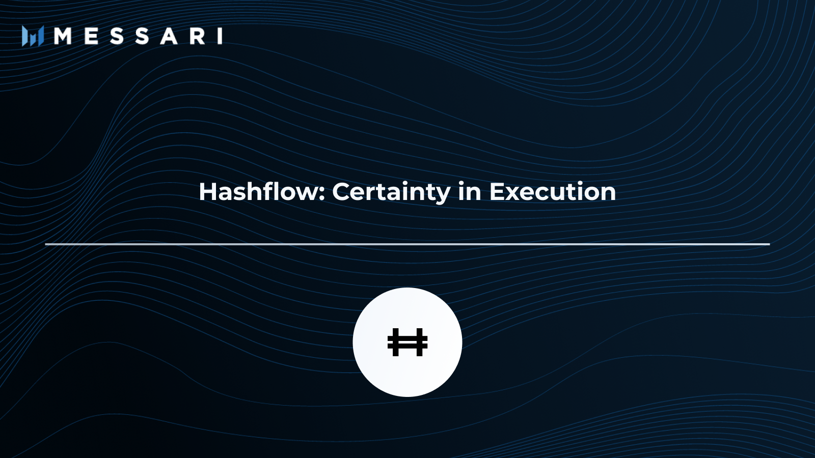 Hashflow: Certainty in Execution | Messari