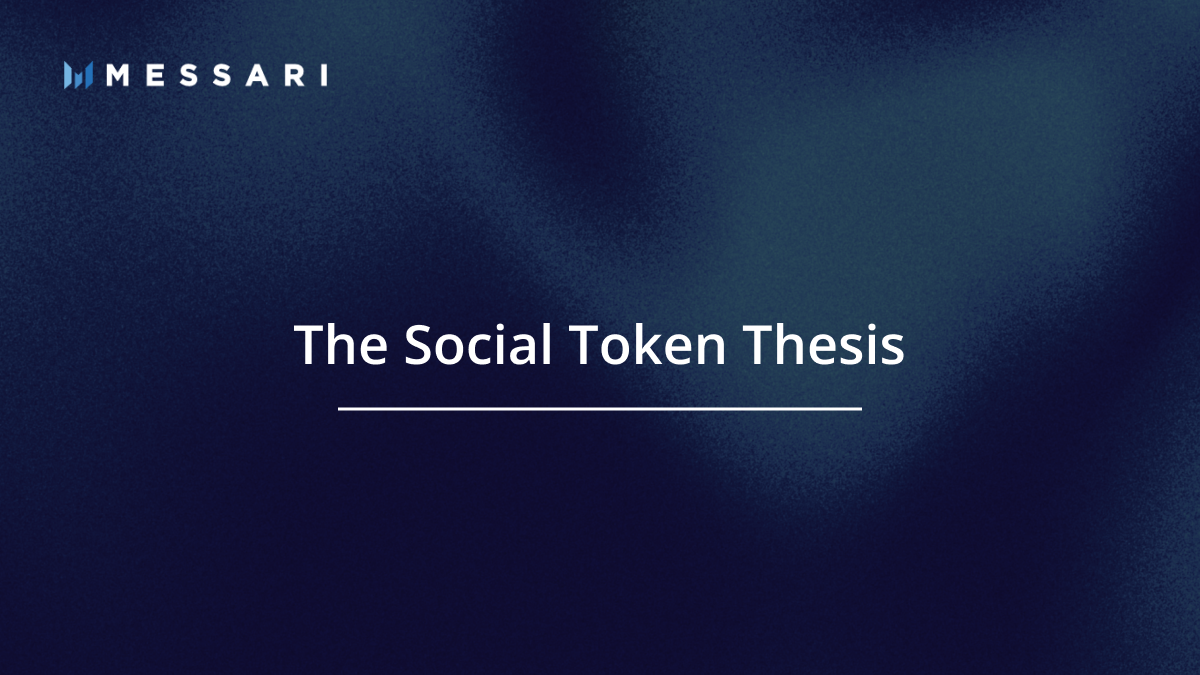 The Social Token Thesis | Messari