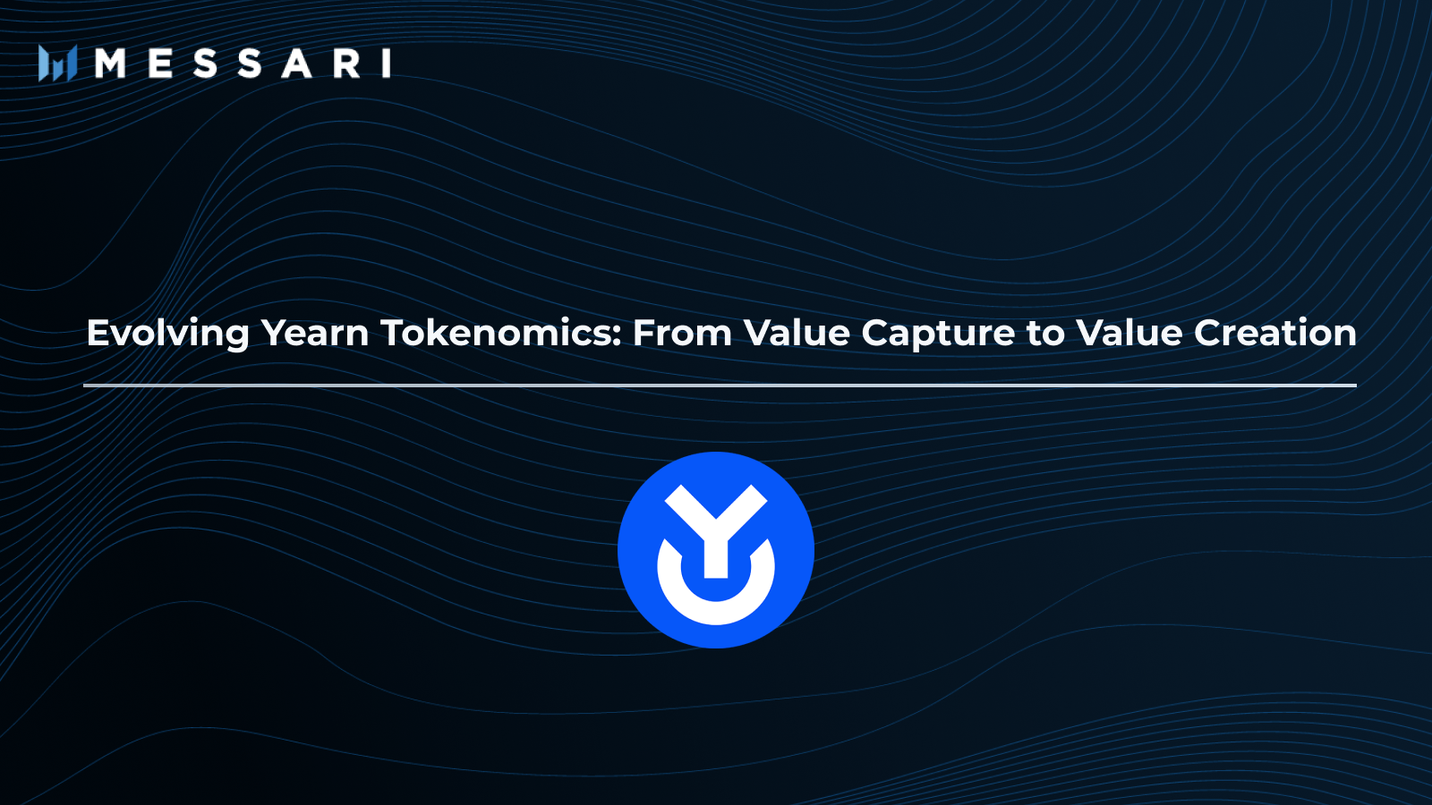 Evolving Yearn Tokenomics: From Value Capture to Value Creation | Messari