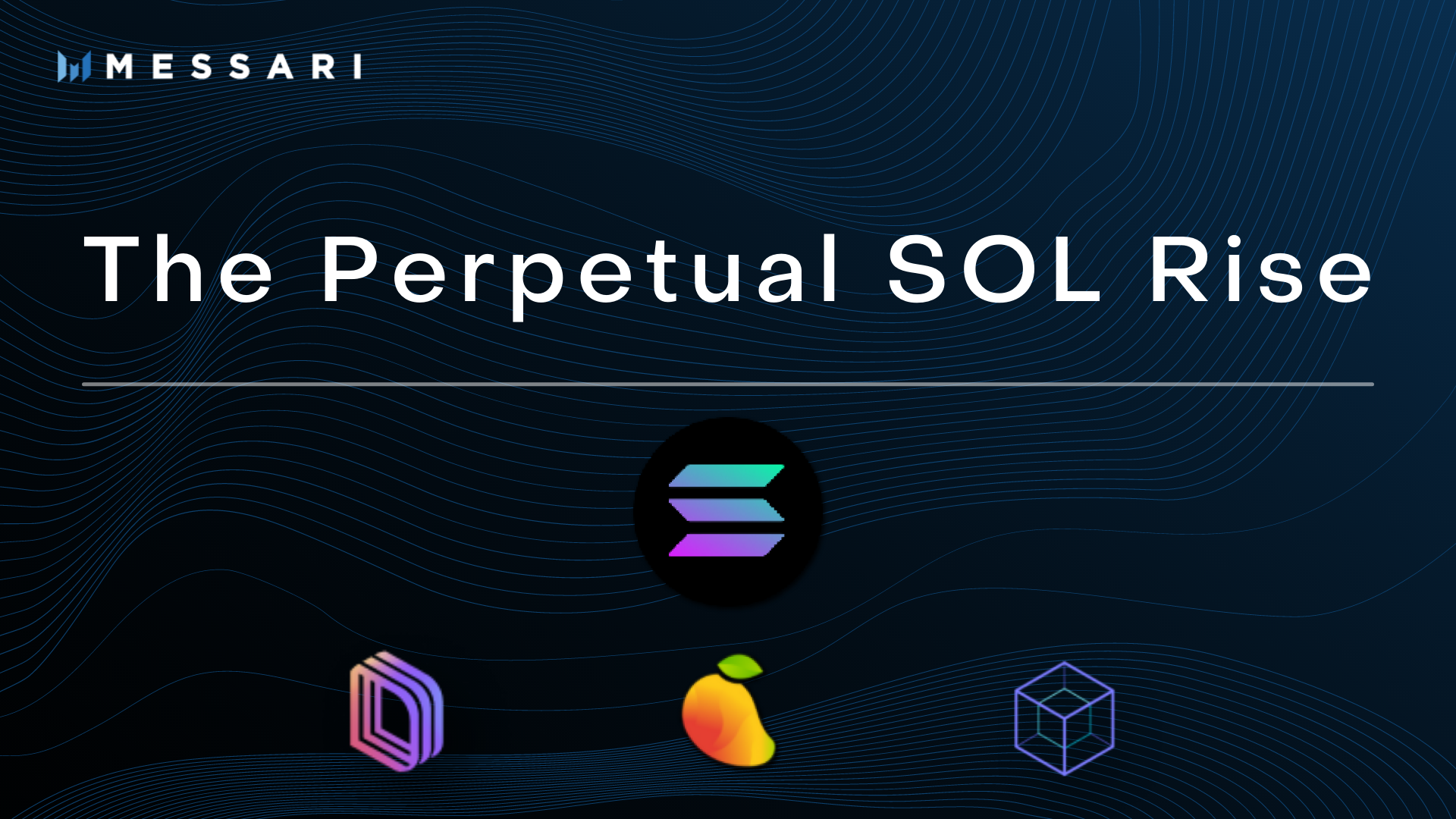 The Perpetual SOL Rise | Messari