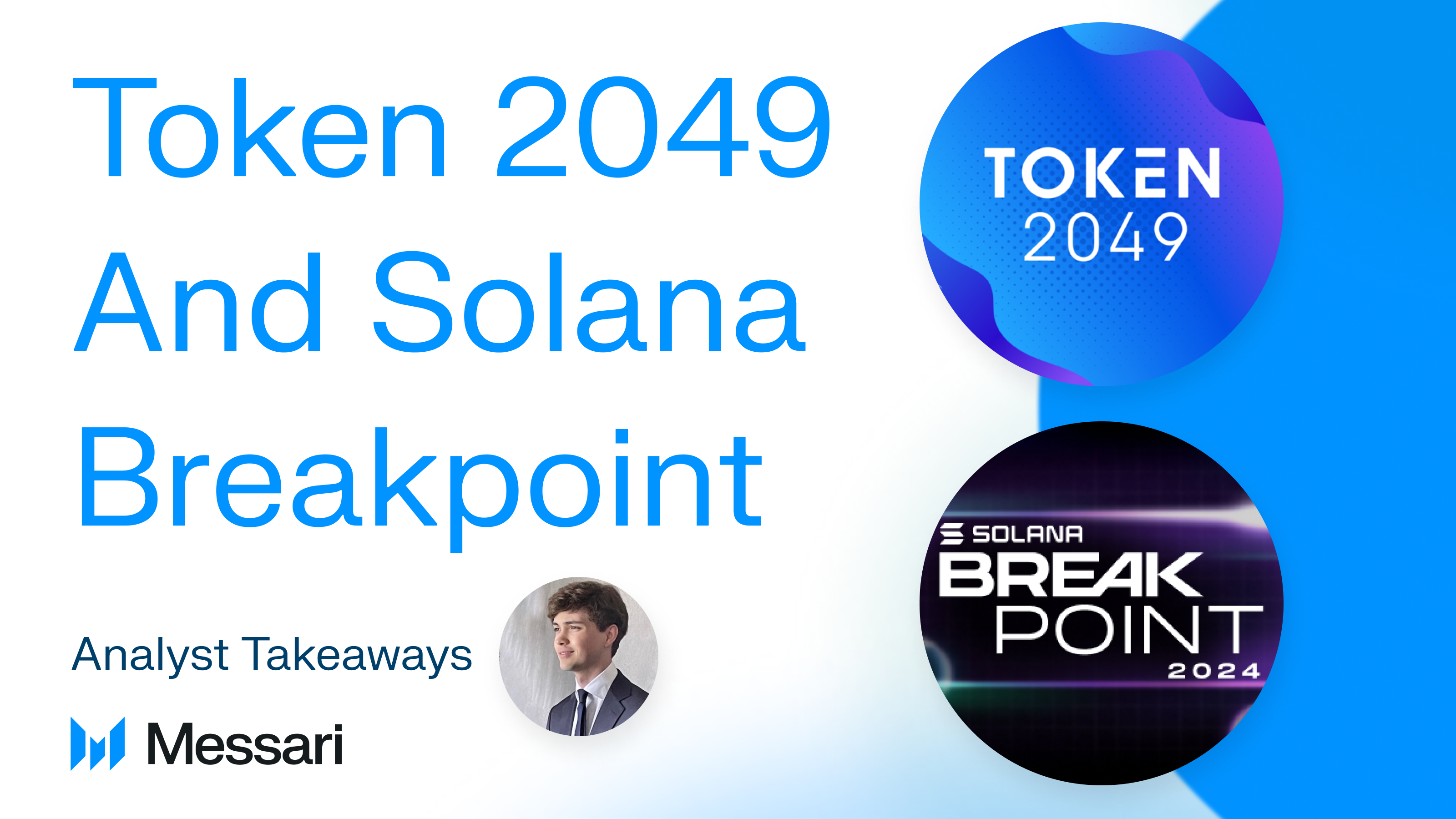 Analyst Takeaways Token 2049 / Solana Breakpoint | Messari