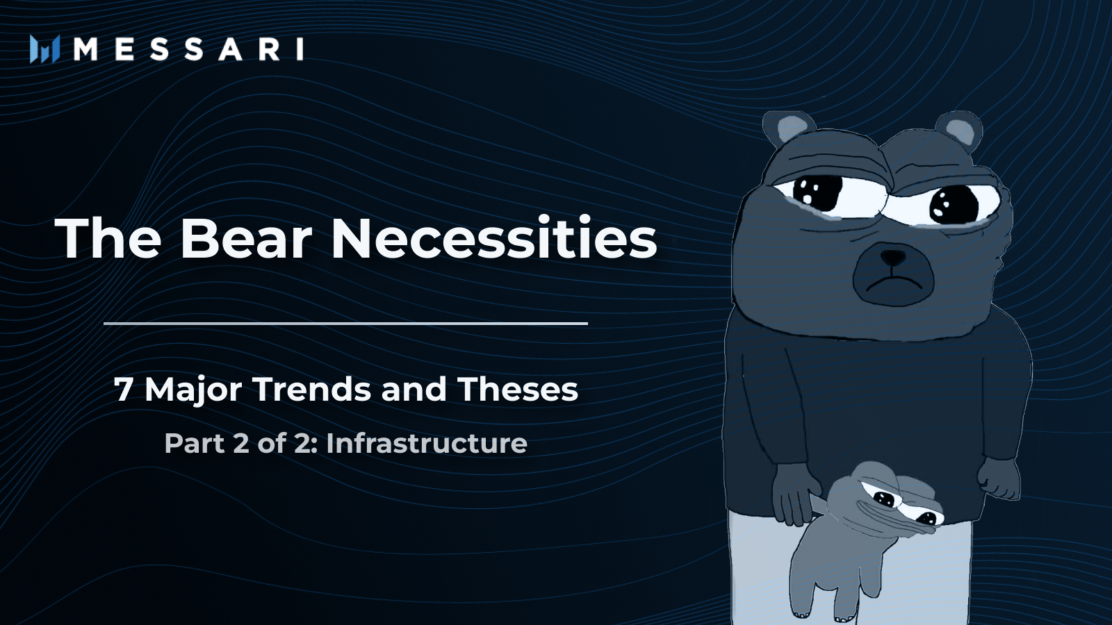The Bear Necessities: 7 Trends and Theses Part 2 | Messari