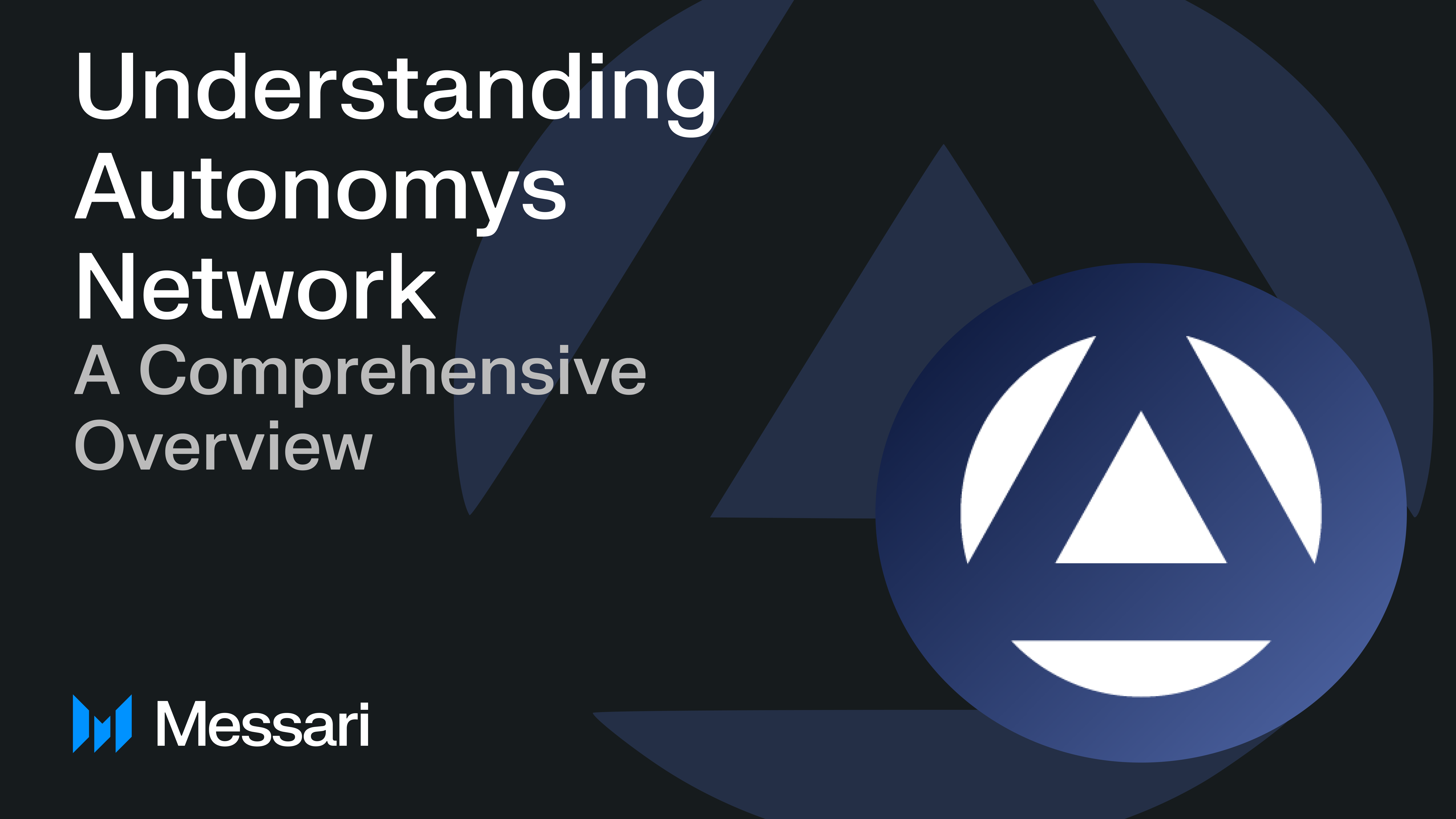Understanding Autonomys Network: A Comprehensive Overview | Messari