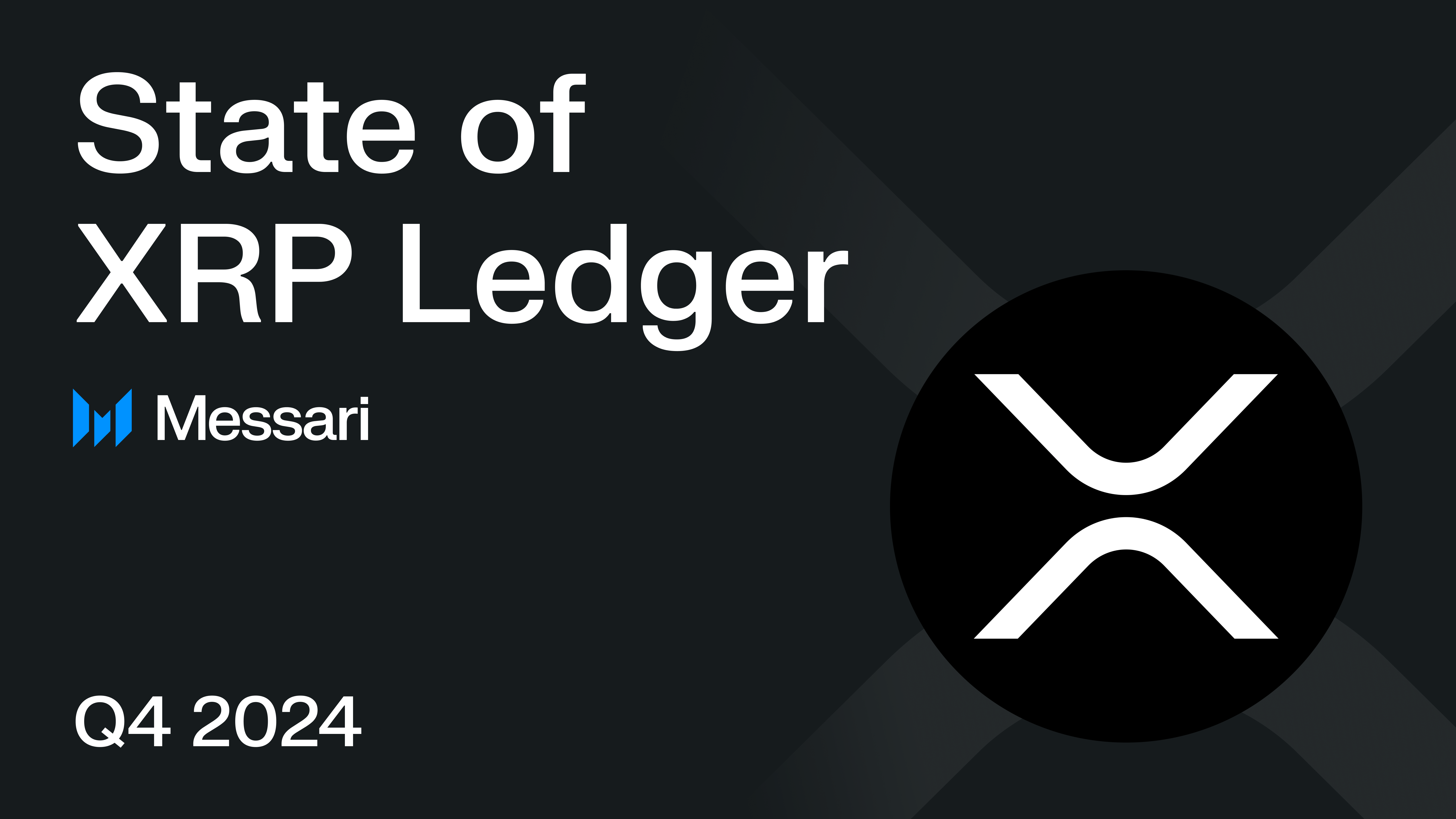 State of XRP Ledger Q4 2024 | Messari