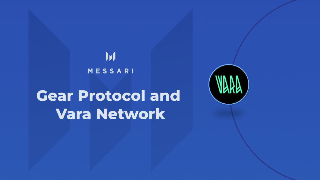Gear Protocol and Vara Network | Messari Gear Protocol and Vara Network | Messari