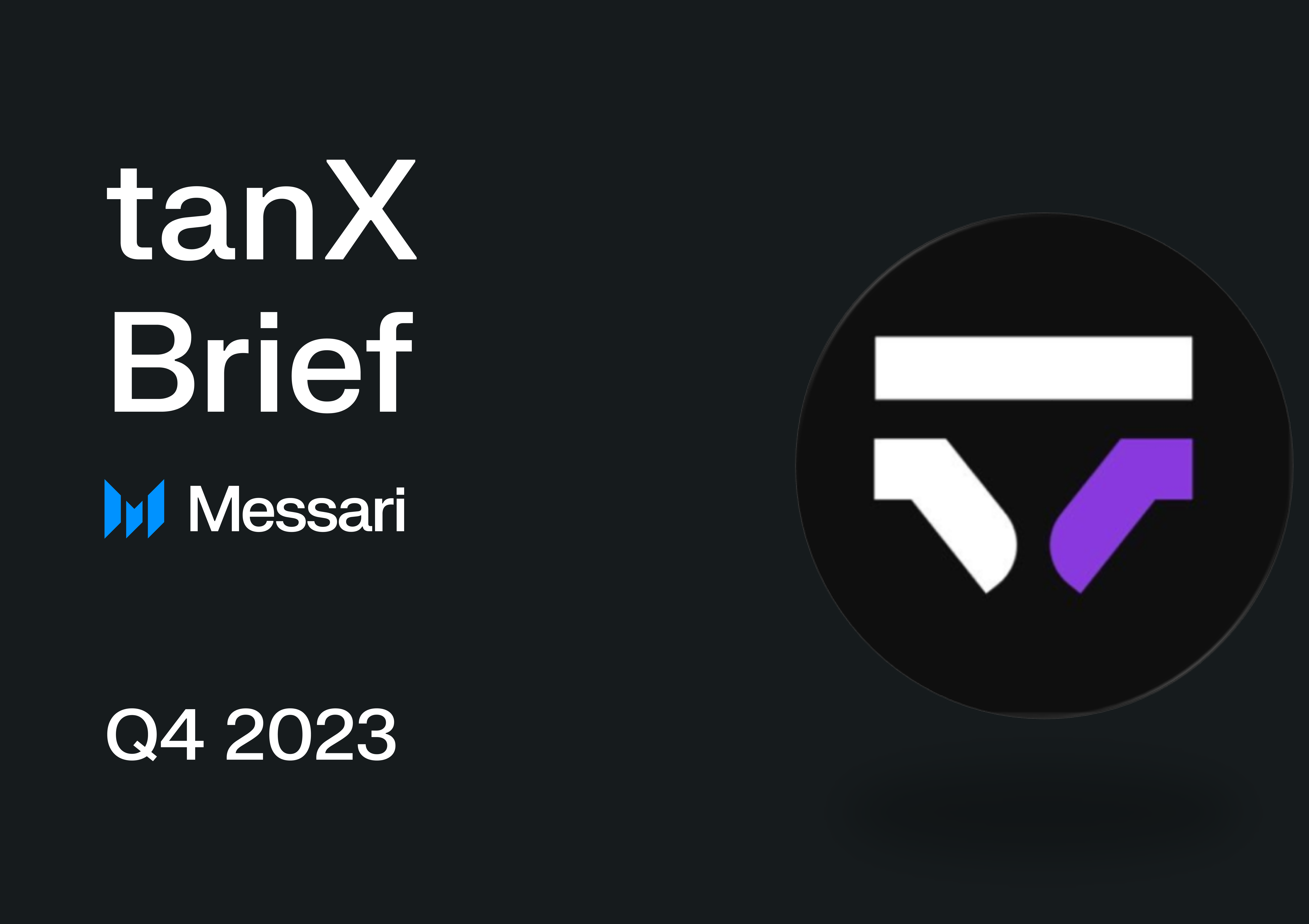 tanX Q4 2023 Brief | Messari