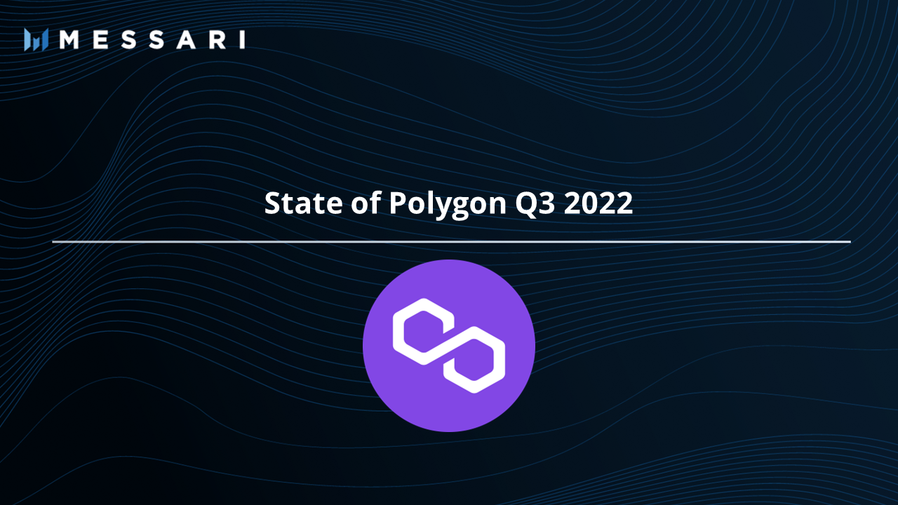 State of Polygon Q3 2022 | Messari