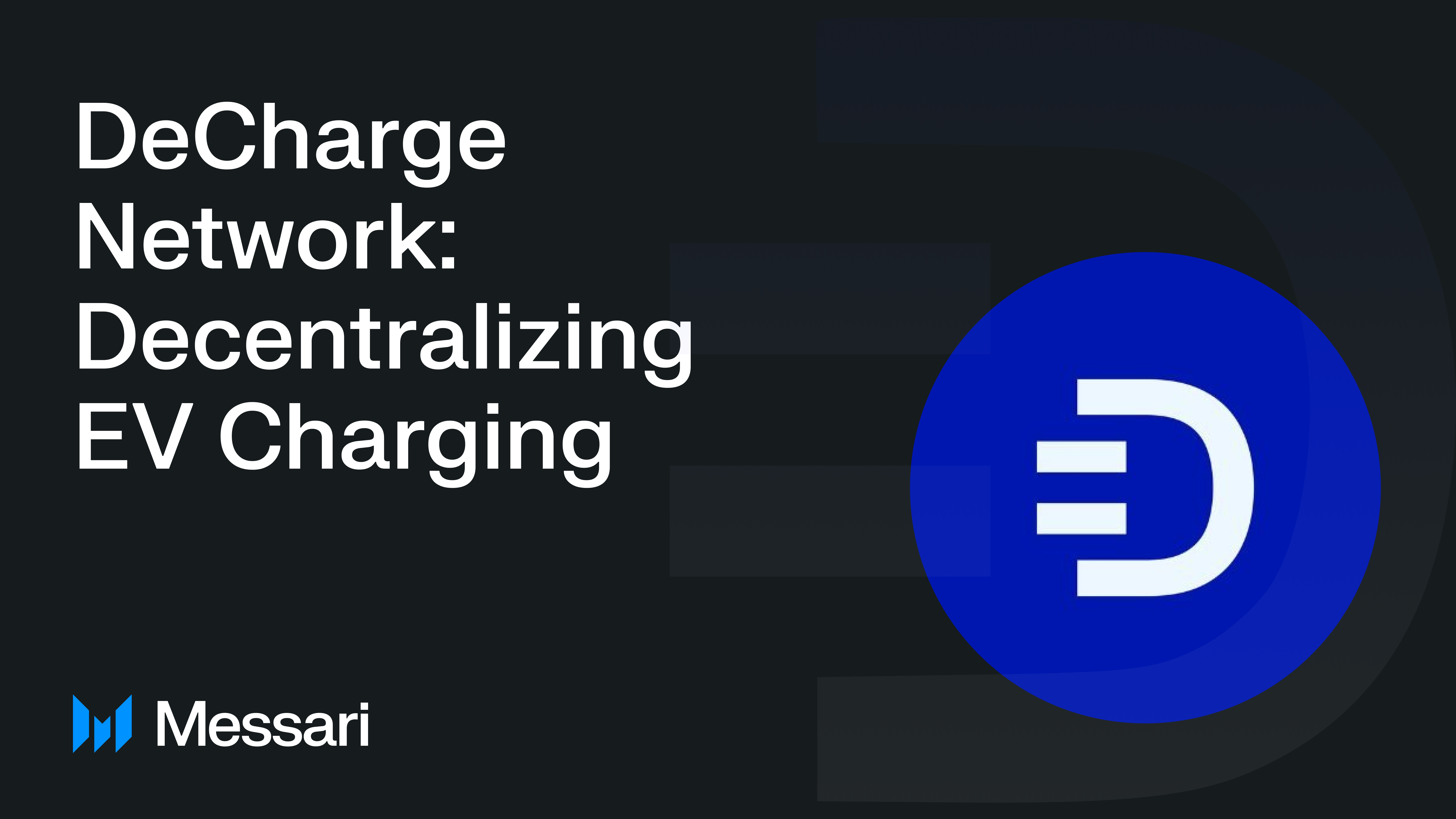 DeCharge Network: Decentralizing EV Charging | Messari