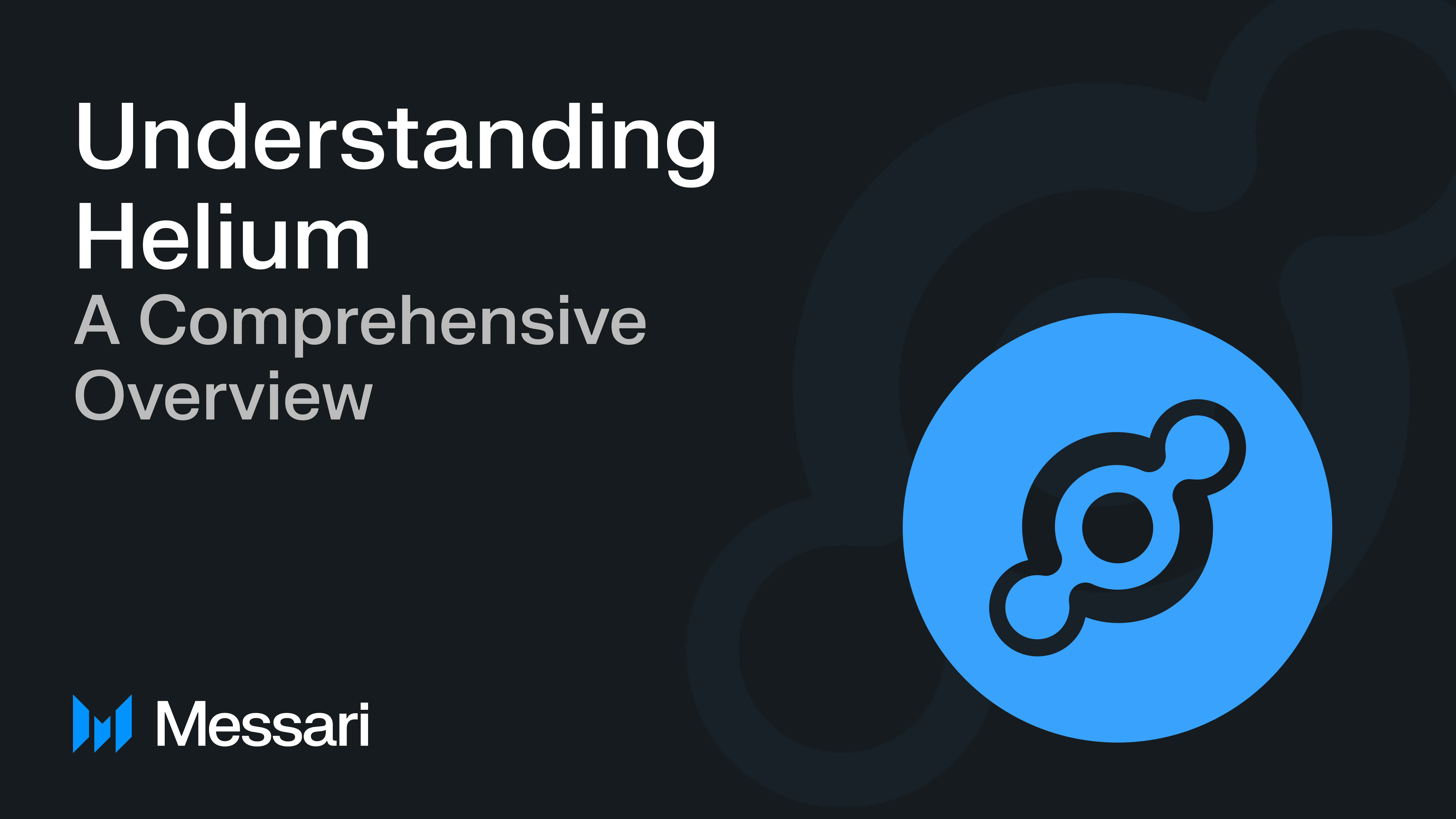 Understanding Helium: A Comprehensive Overview | Messari