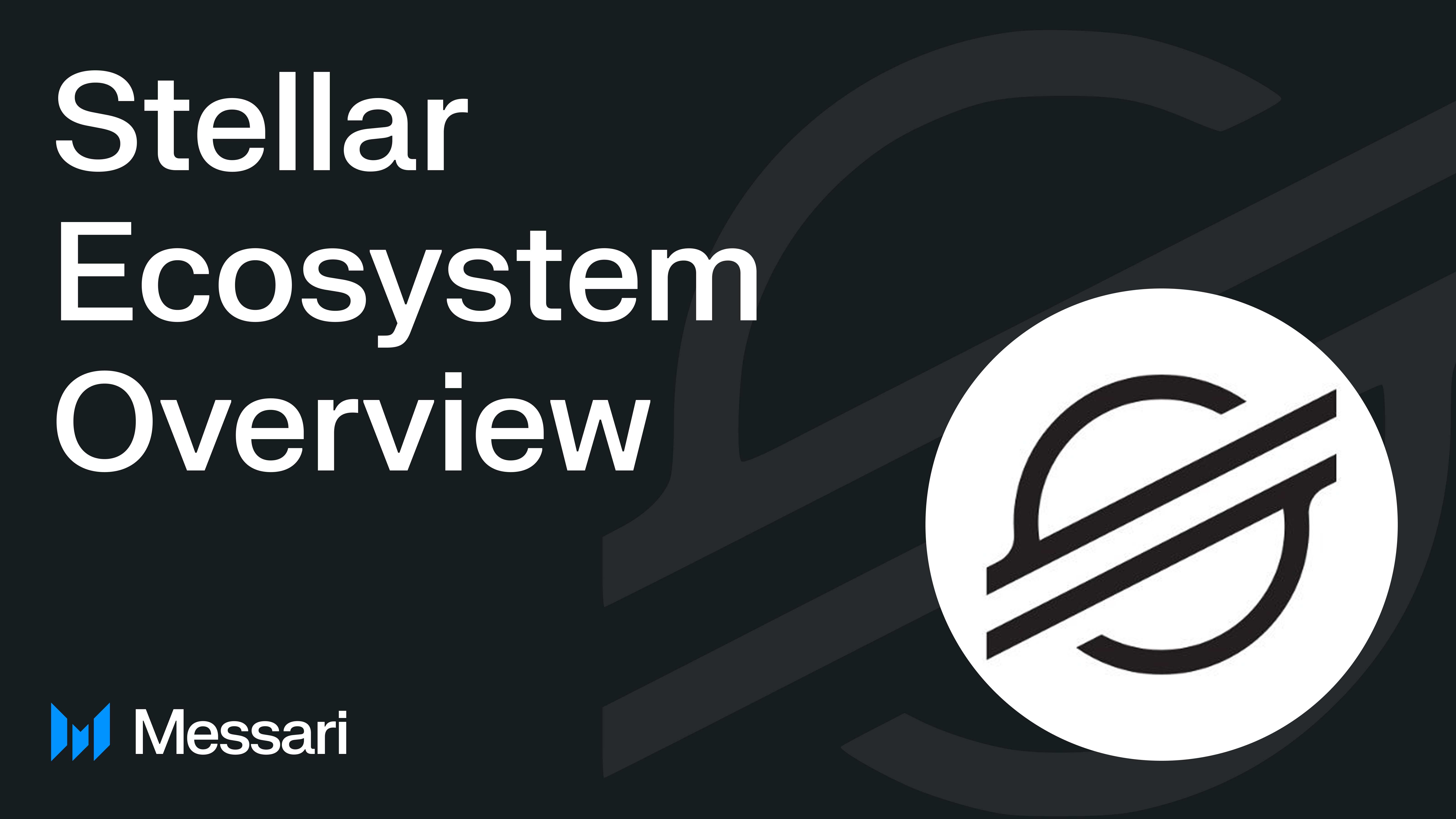 Stellar Ecosystem Overview | Messari