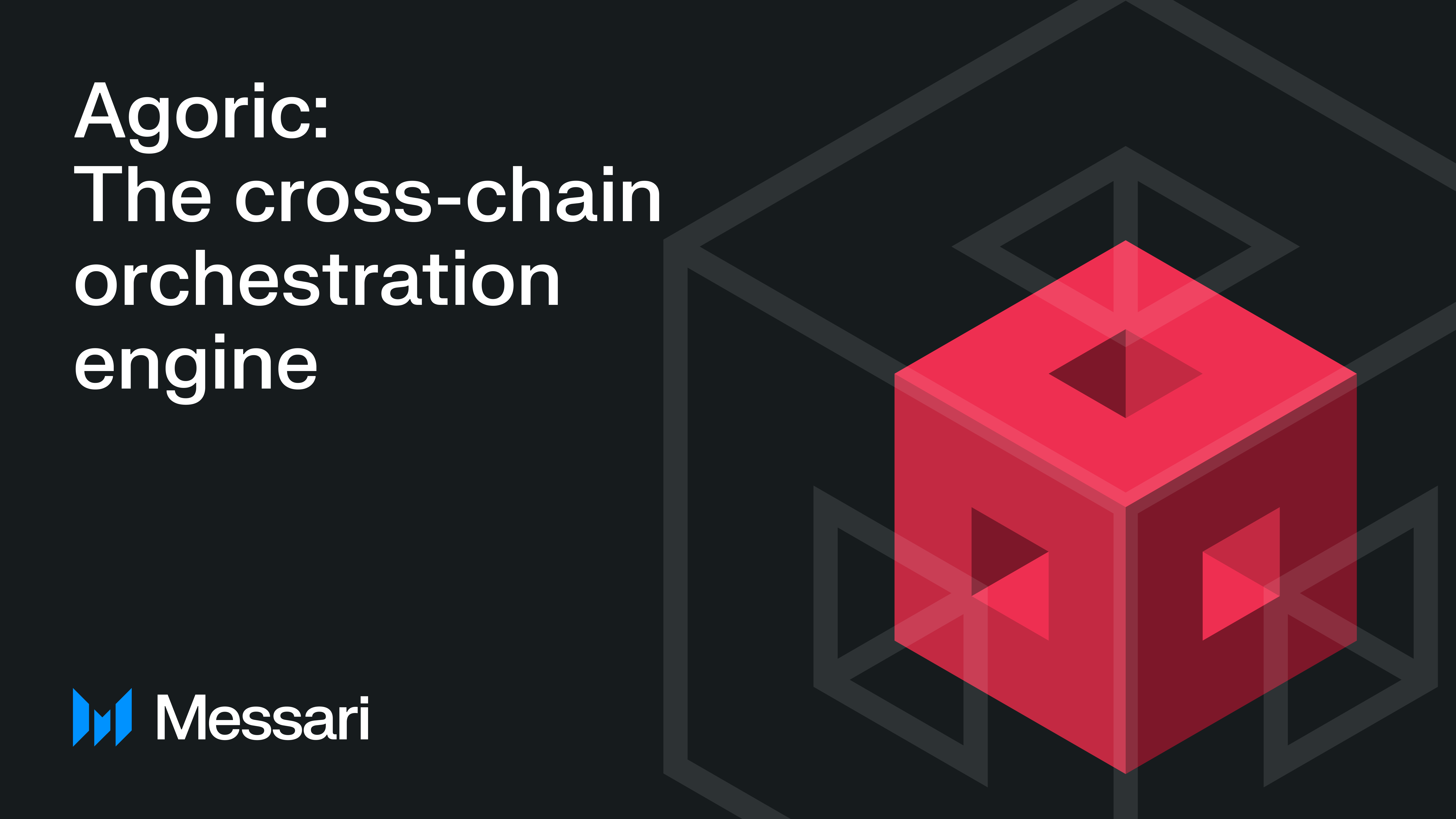 Agoric: The cross-chain orchestration engine | Messari