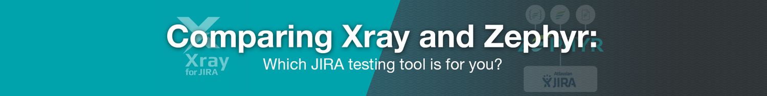 Comparing Xray and Zephyr
