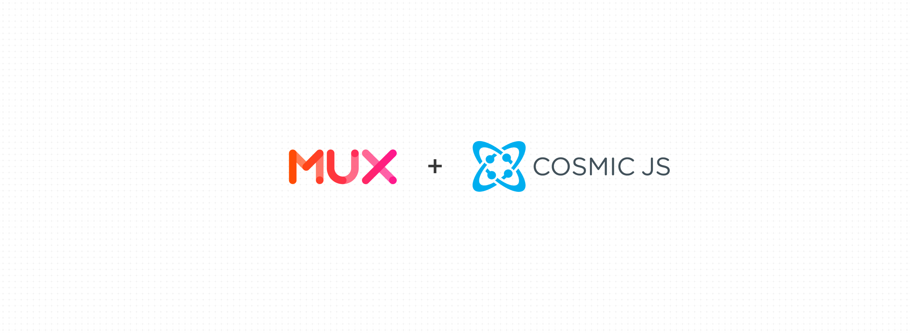 Announcing our partnership with Cosmic JS | Mux