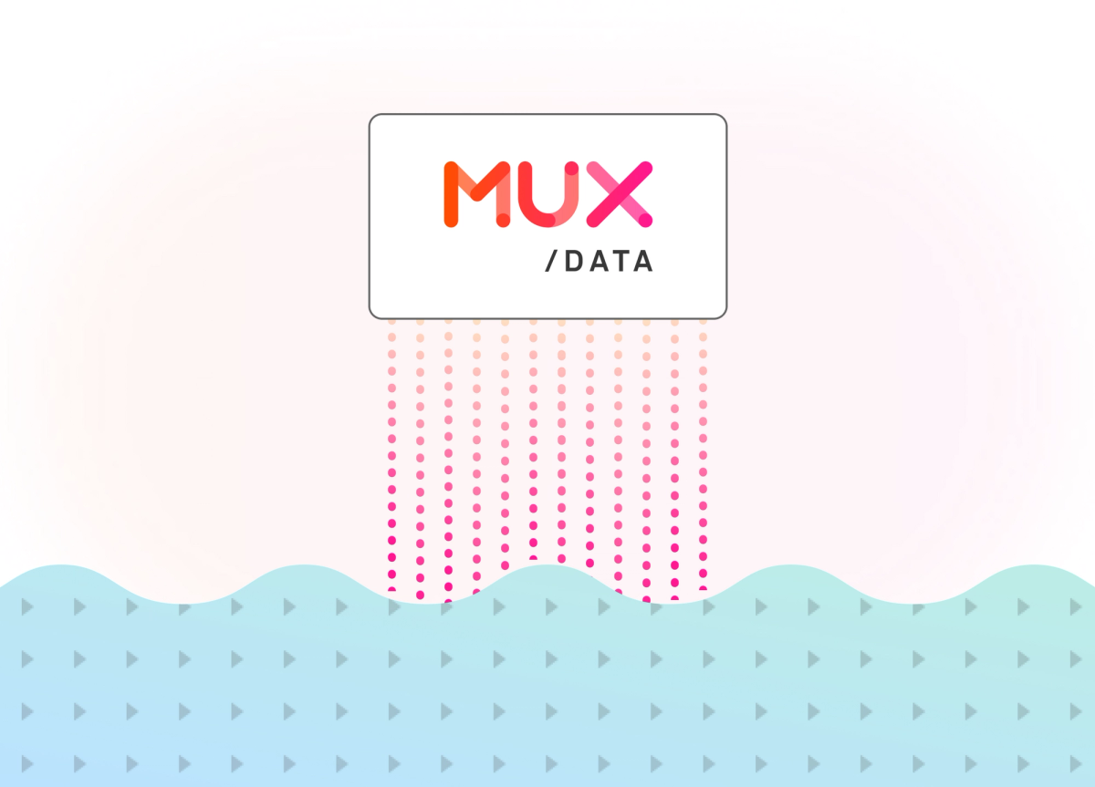 Do more with your video data — launching Streaming Exports in Mux Data ...