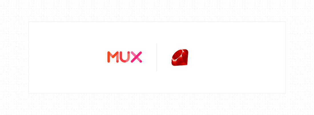 Introducing Mux Ruby | Mux blog