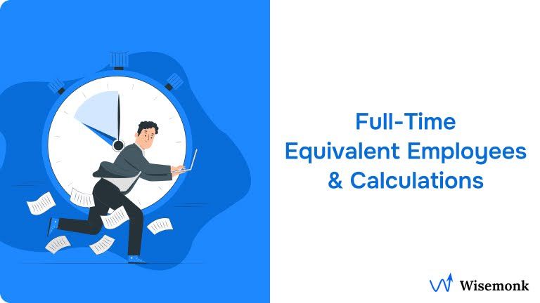 Understanding Full-Time Equivalent Employees & Calculations