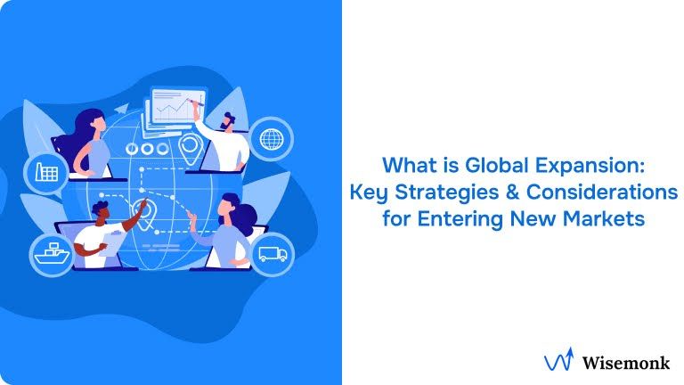 Global Expansion: Strategy & Considerations for New Markets