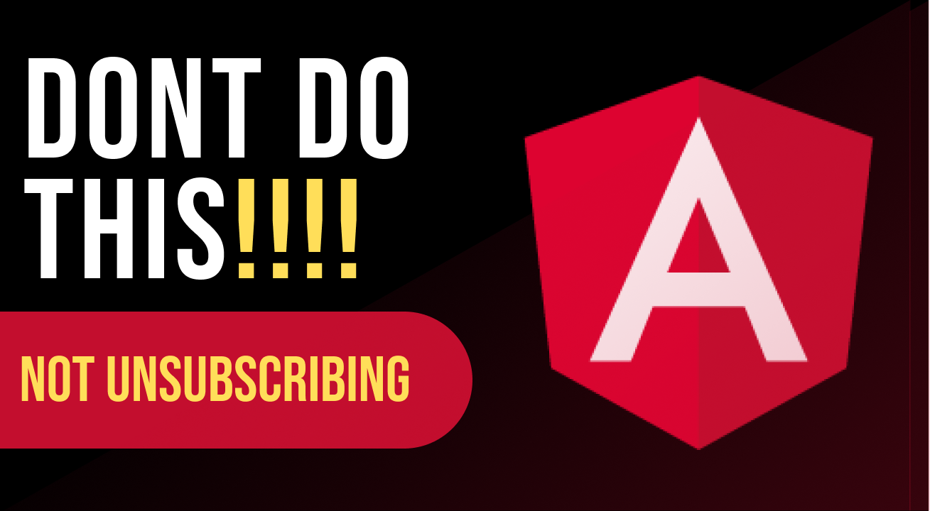 The Dangers Of Not Unsubscribing From Observables In Angular Devbyseb 